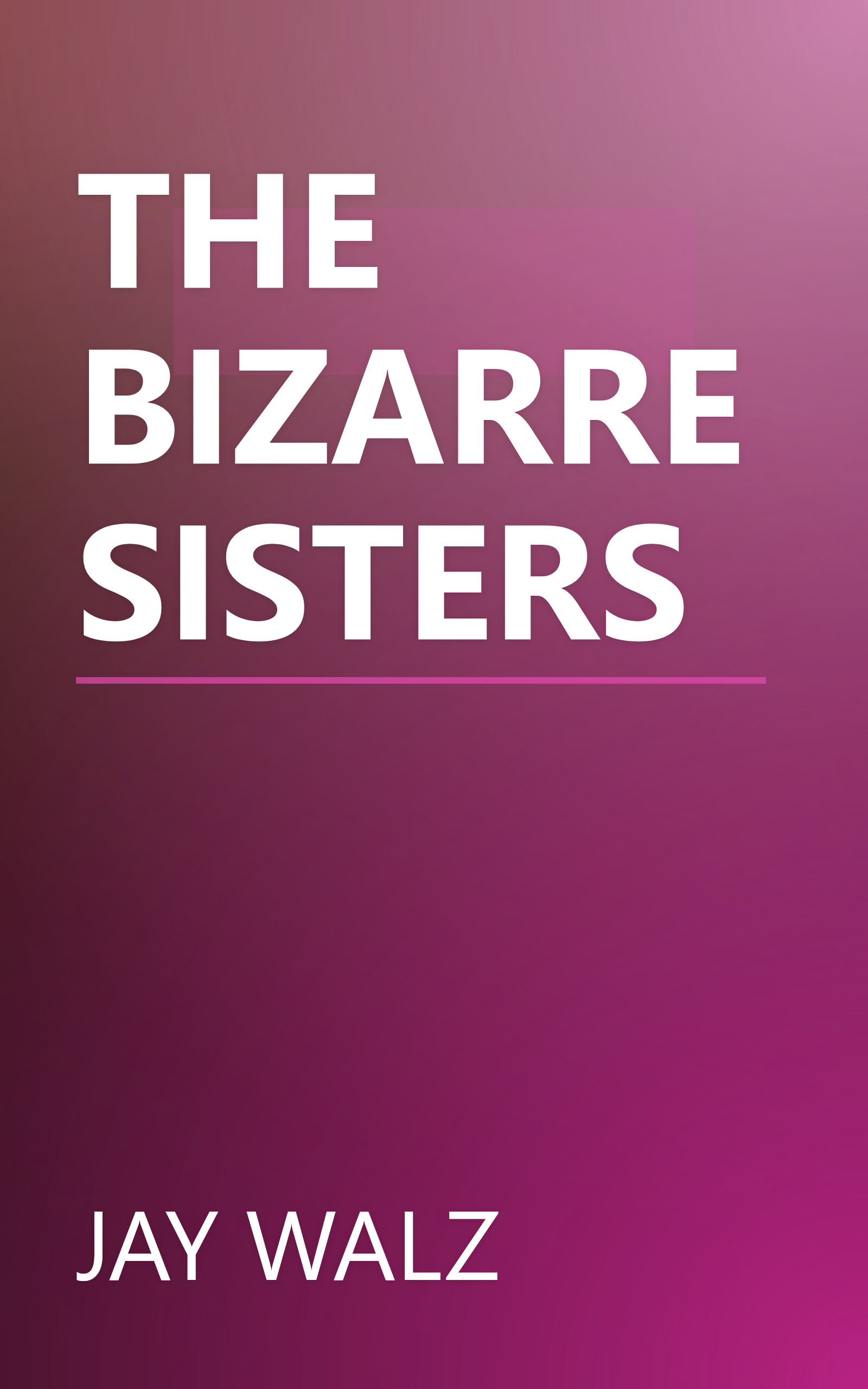 THE BIZARRE SISTERS book cover