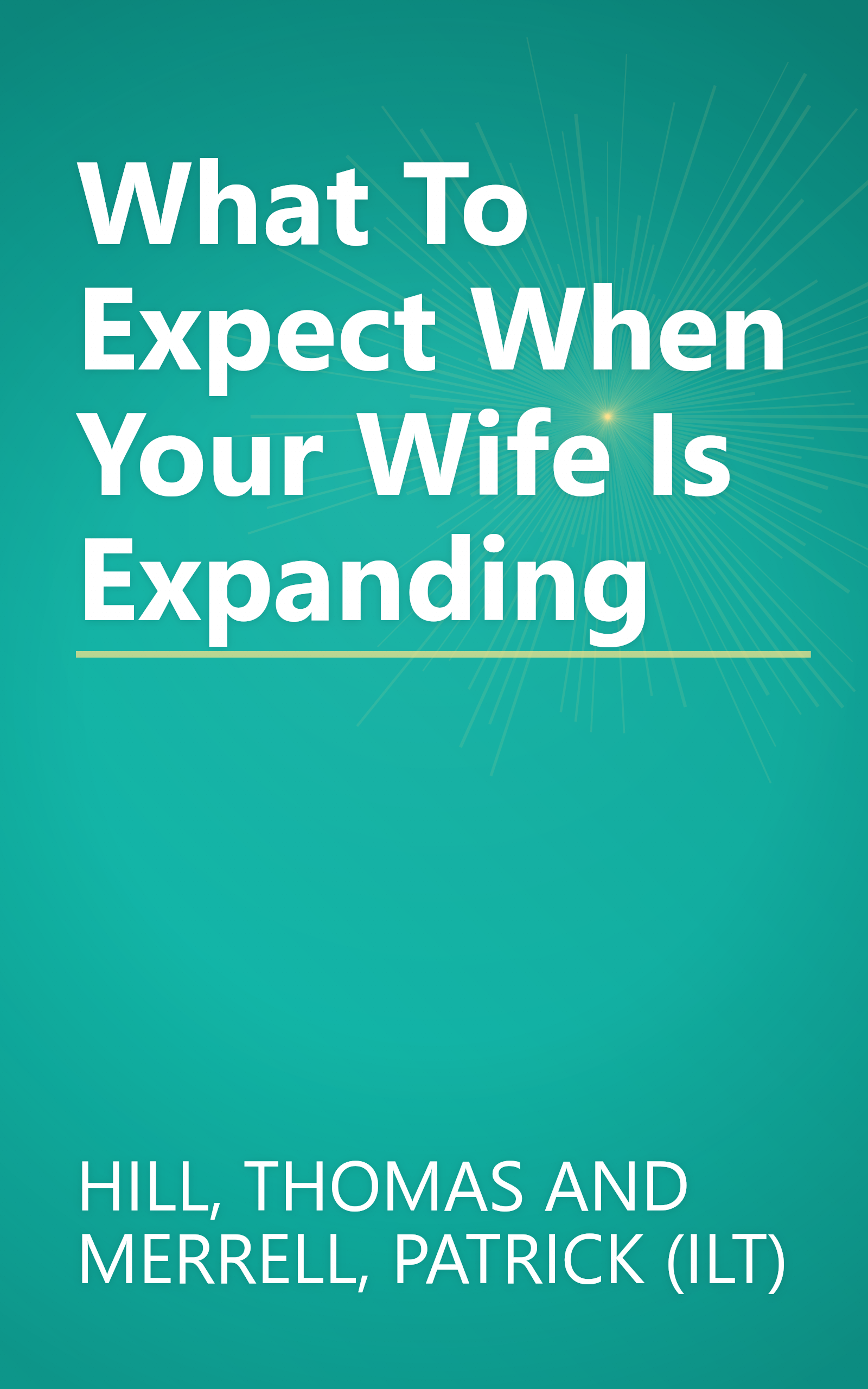 What To Expect When Your Wife Is Expanding book cover
