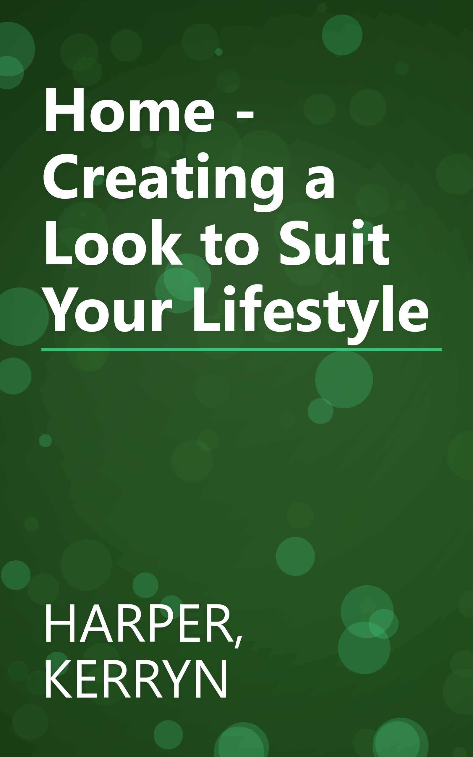 Home - Creating a Look to Suit Your Lifestyle book cover
