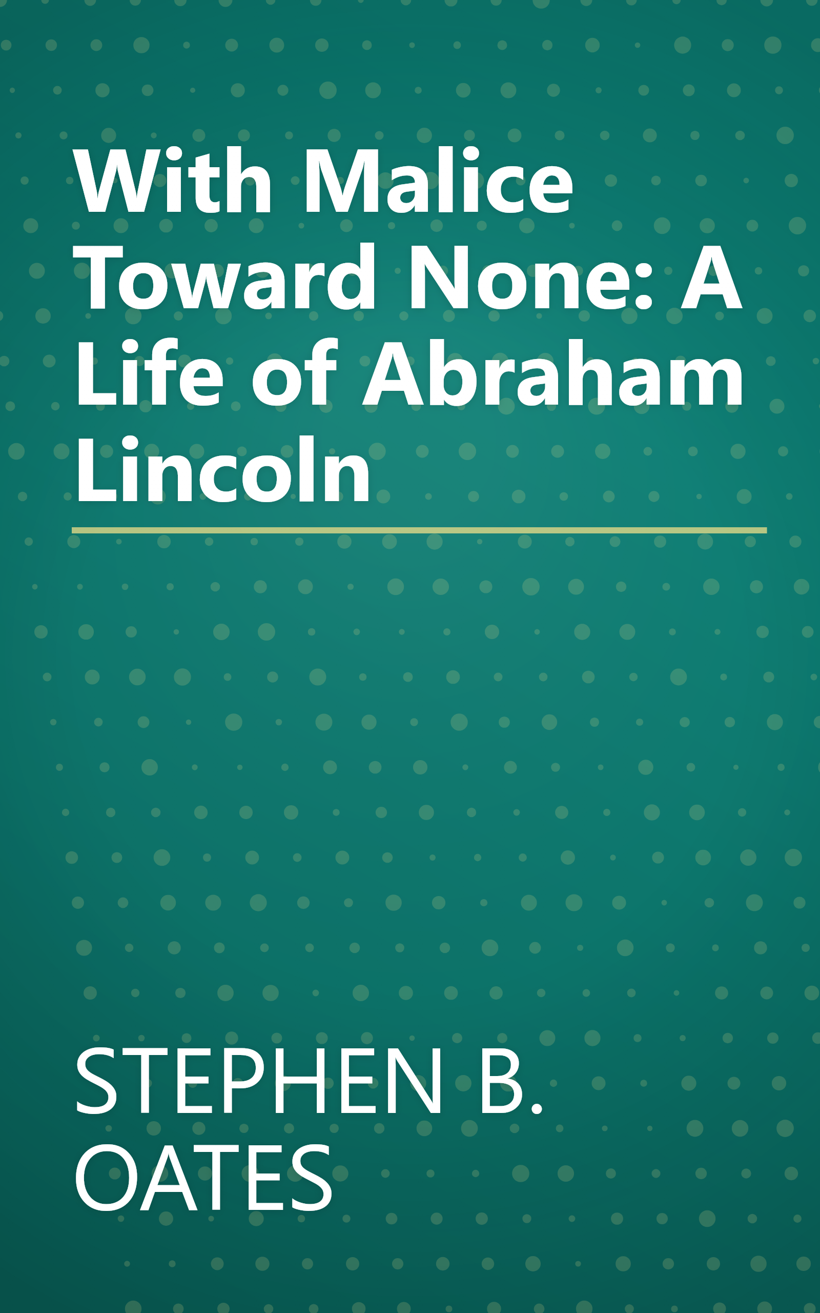 With Malice Toward None: A Life of Abraham Lincoln book cover