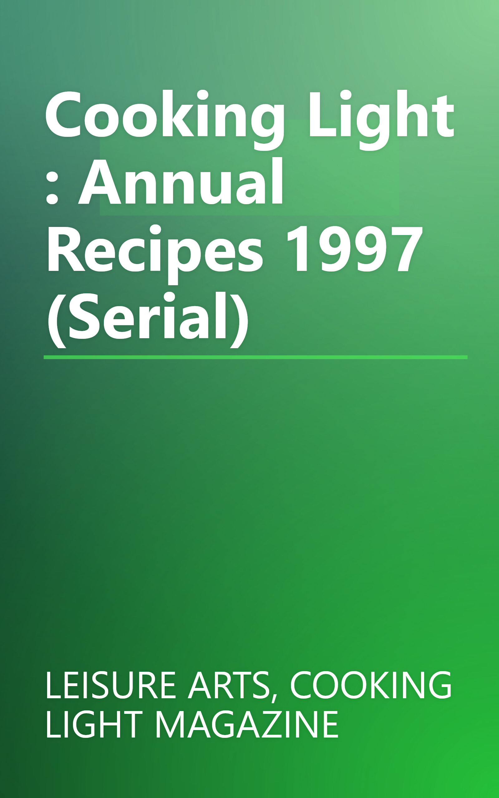 Cooking Light : Annual Recipes 1997 (Serial) book cover