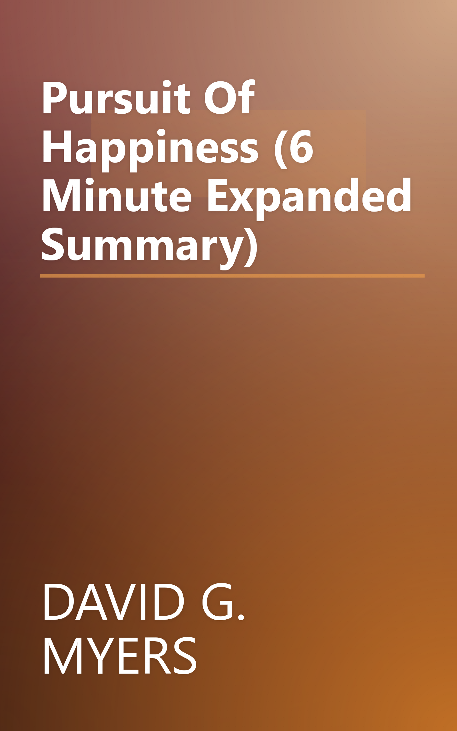 Pursuit Of Happiness (6 Minute   Expanded Summary) book cover