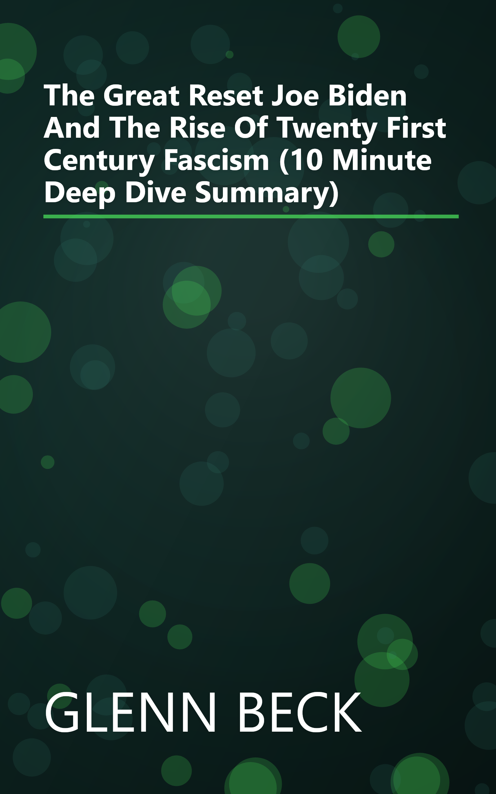 The Great Reset  Joe Biden And The Rise Of Twenty First Century Fascism (10 Minute   Deep Dive Summary) book cover