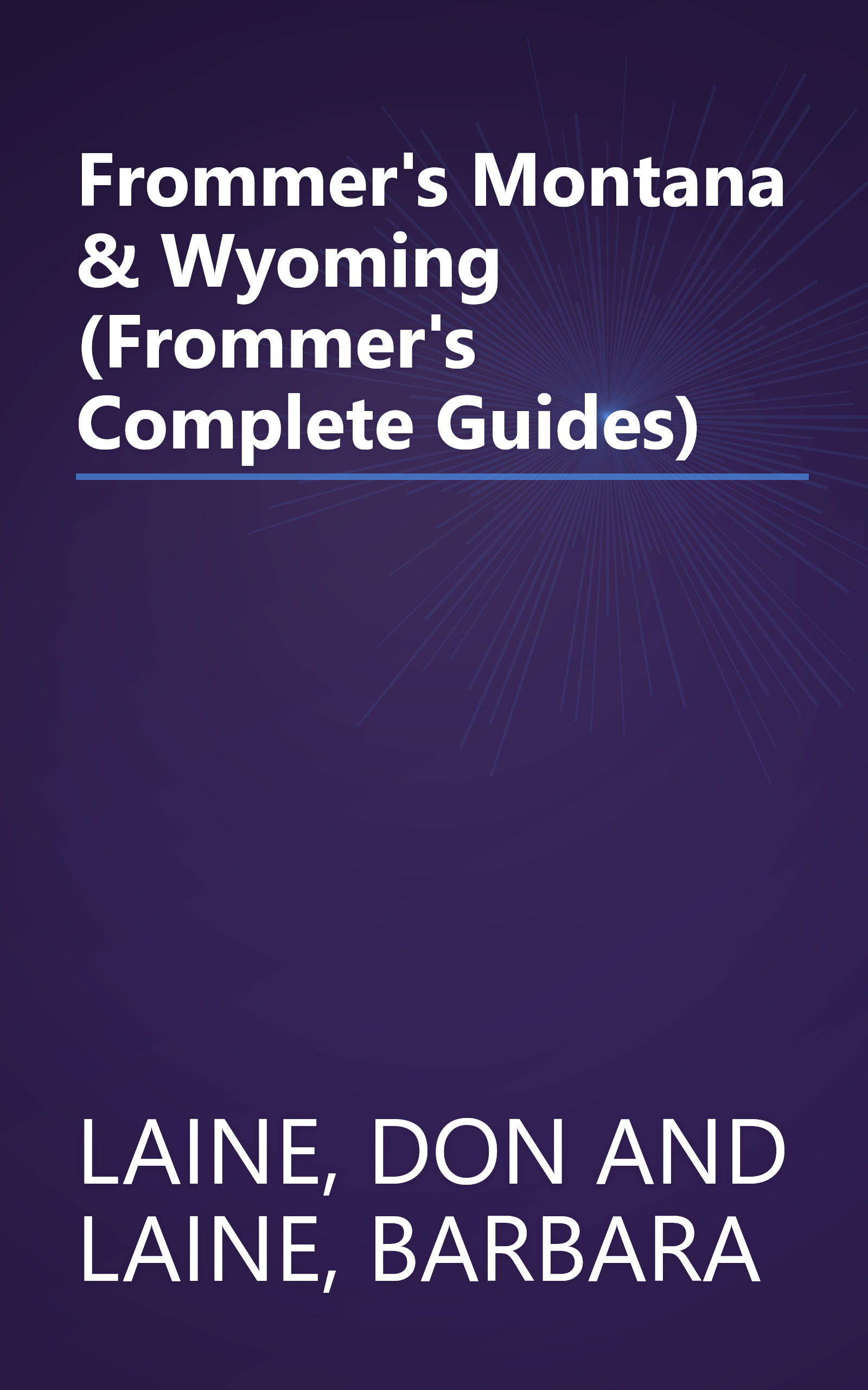 Frommer's Montana & Wyoming (Frommer's Complete Guides) book cover