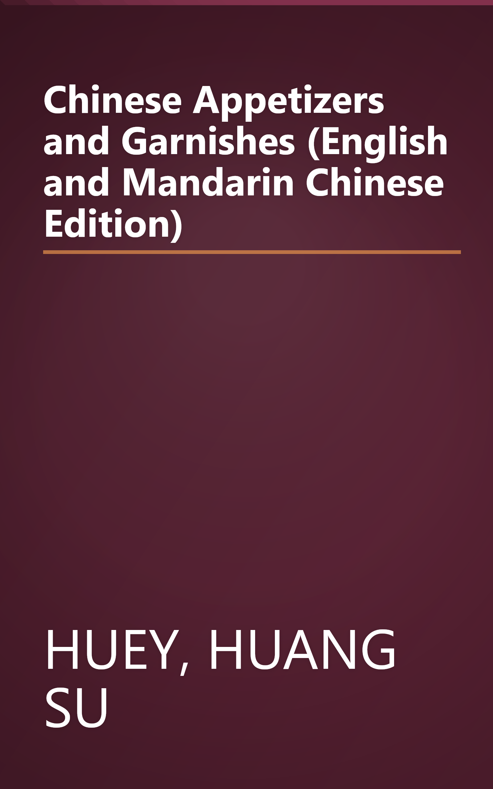 Chinese Appetizers and Garnishes (English and Mandarin Chinese Edition) book cover
