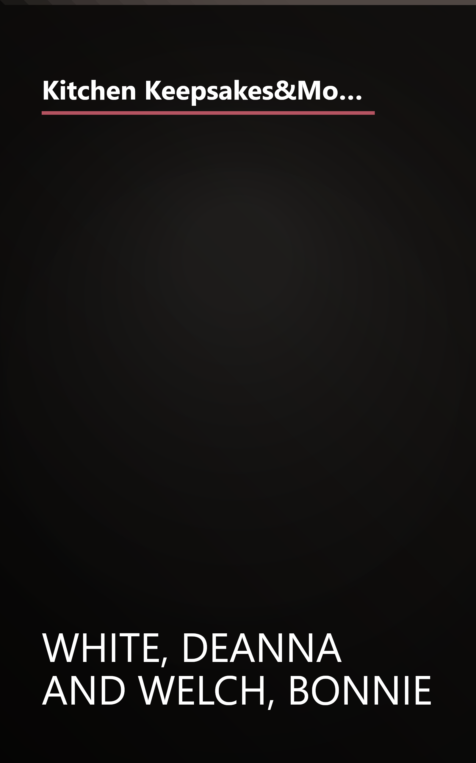 Kitchen Keepsakes&More Kitchen Keepsakes-Two Cookbooks in One-Recipes for Every Family and Every Occasion book cover