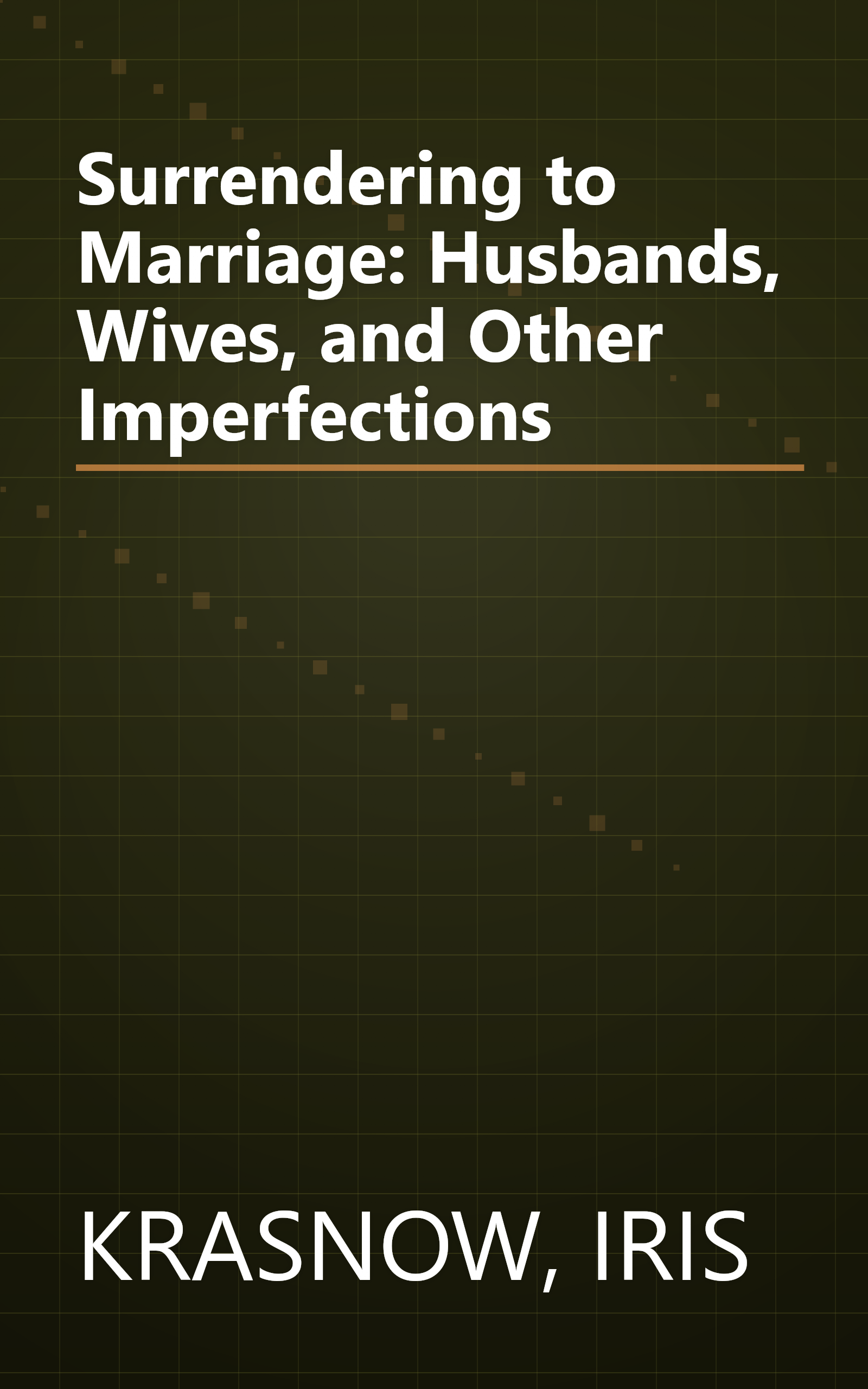 Surrendering to Marriage: Husbands, Wives, and Other Imperfections book cover
