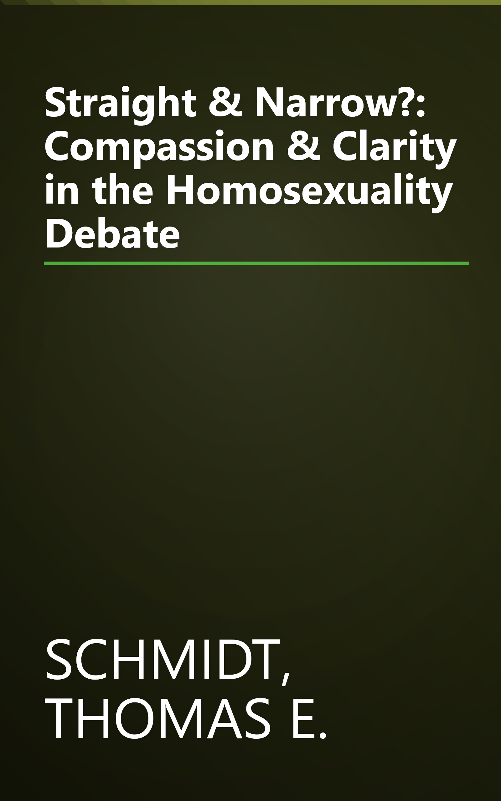 Straight & Narrow?: Compassion & Clarity in the Homosexuality Debate book cover