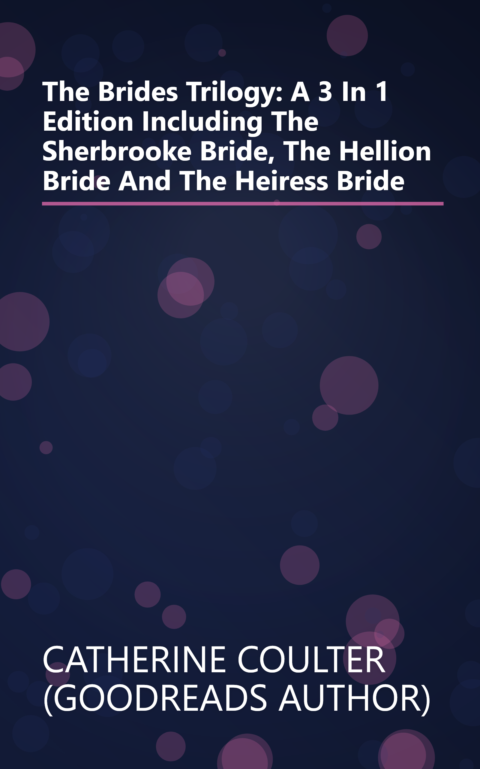 The Brides Trilogy: A 3 In 1 Edition Including The Sherbrooke Bride, The Hellion Bride And The Heiress Bride book cover
