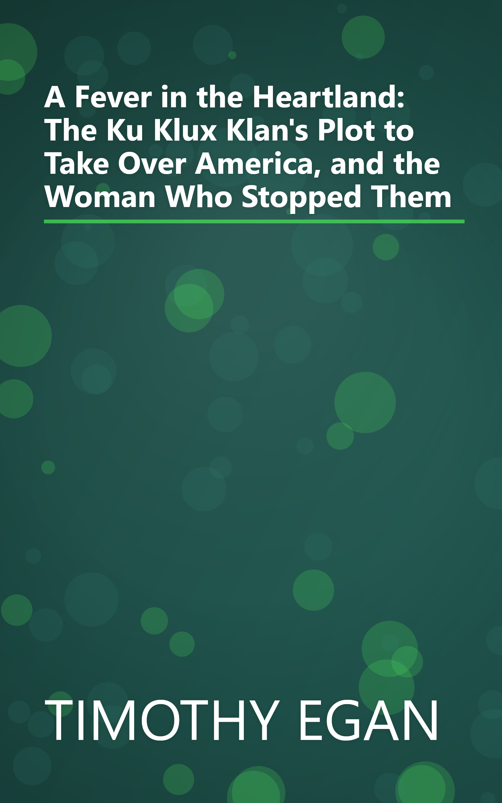 A Fever in the Heartland: The Ku Klux Klan's Plot to Take Over America, and the Woman Who Stopped Them book cover