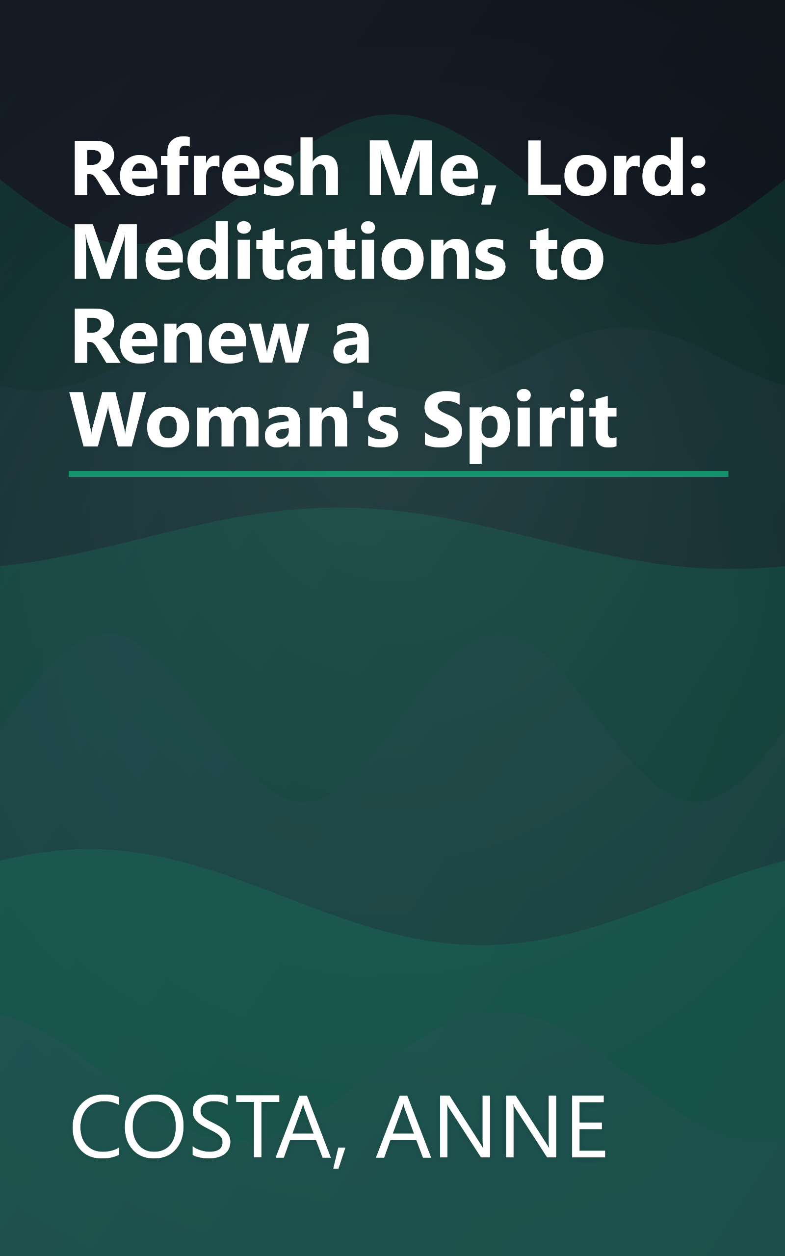 Refresh Me, Lord: Meditations to Renew a Woman's Spirit book cover