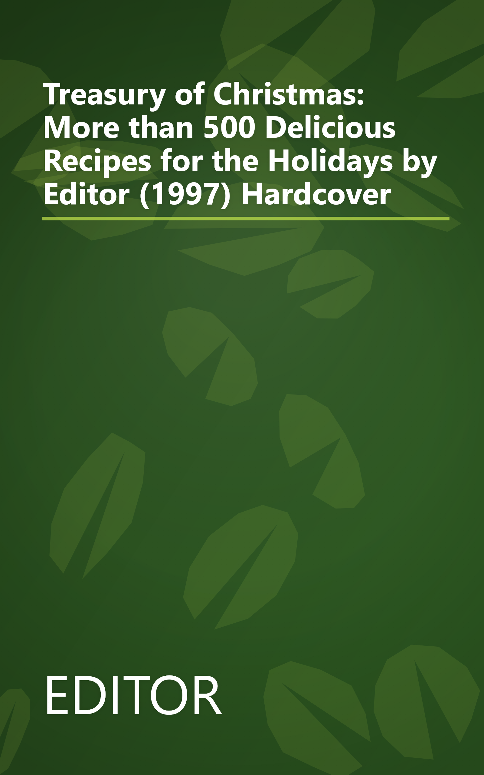 Treasury of Christmas: More than 500 Delicious Recipes for the Holidays by Editor (1997) Hardcover book cover