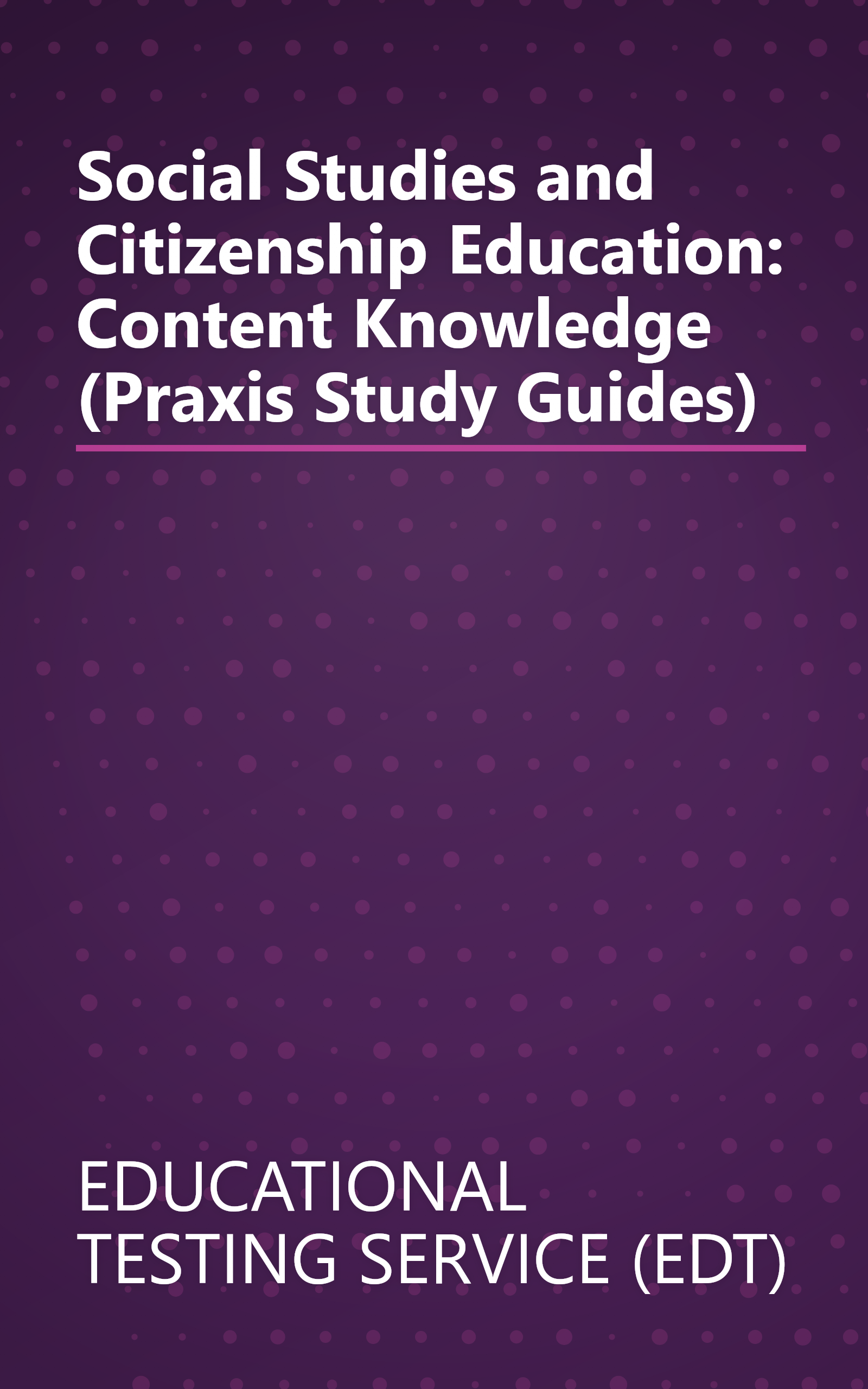 Social Studies and Citizenship Education: Content Knowledge (Praxis Study Guides) book cover