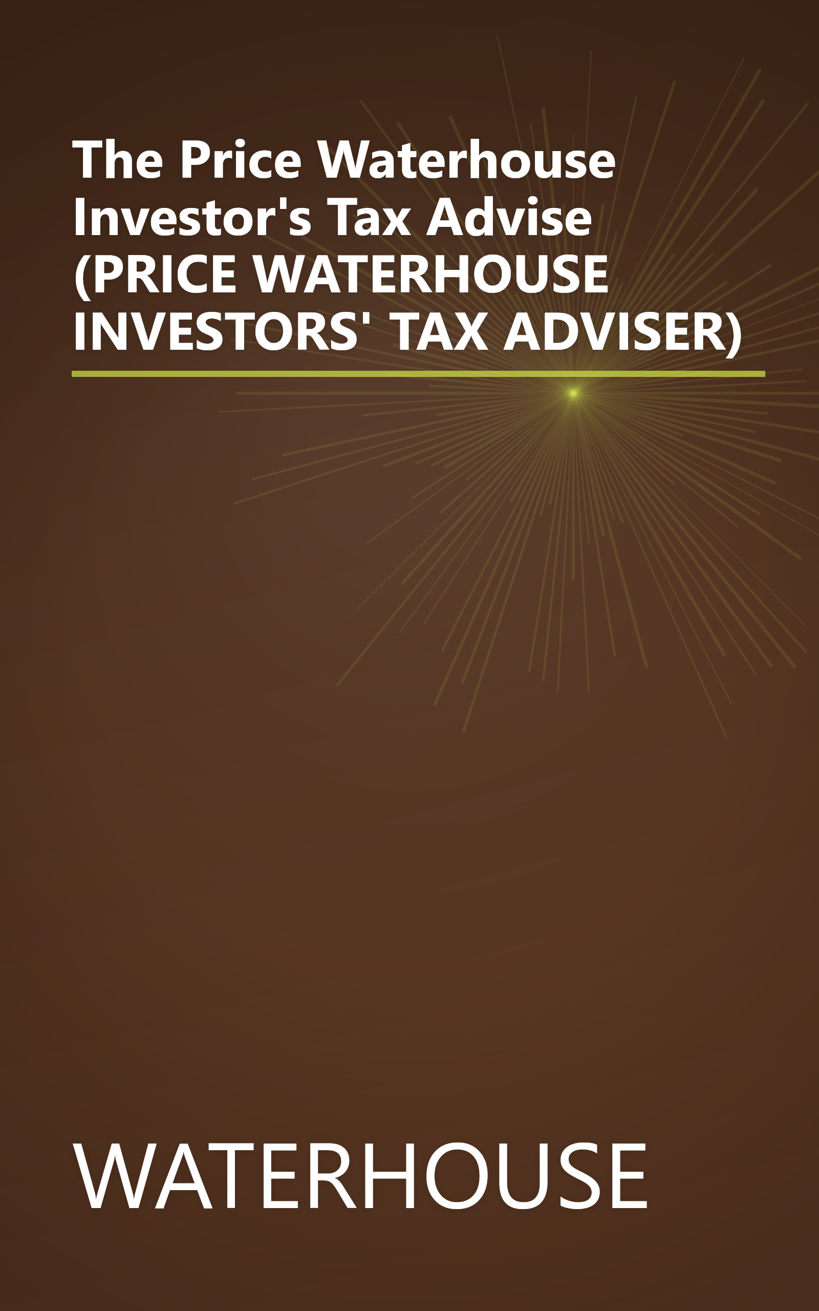 The Price Waterhouse Investor's Tax Advise (PRICE WATERHOUSE INVESTORS' TAX ADVISER) book cover