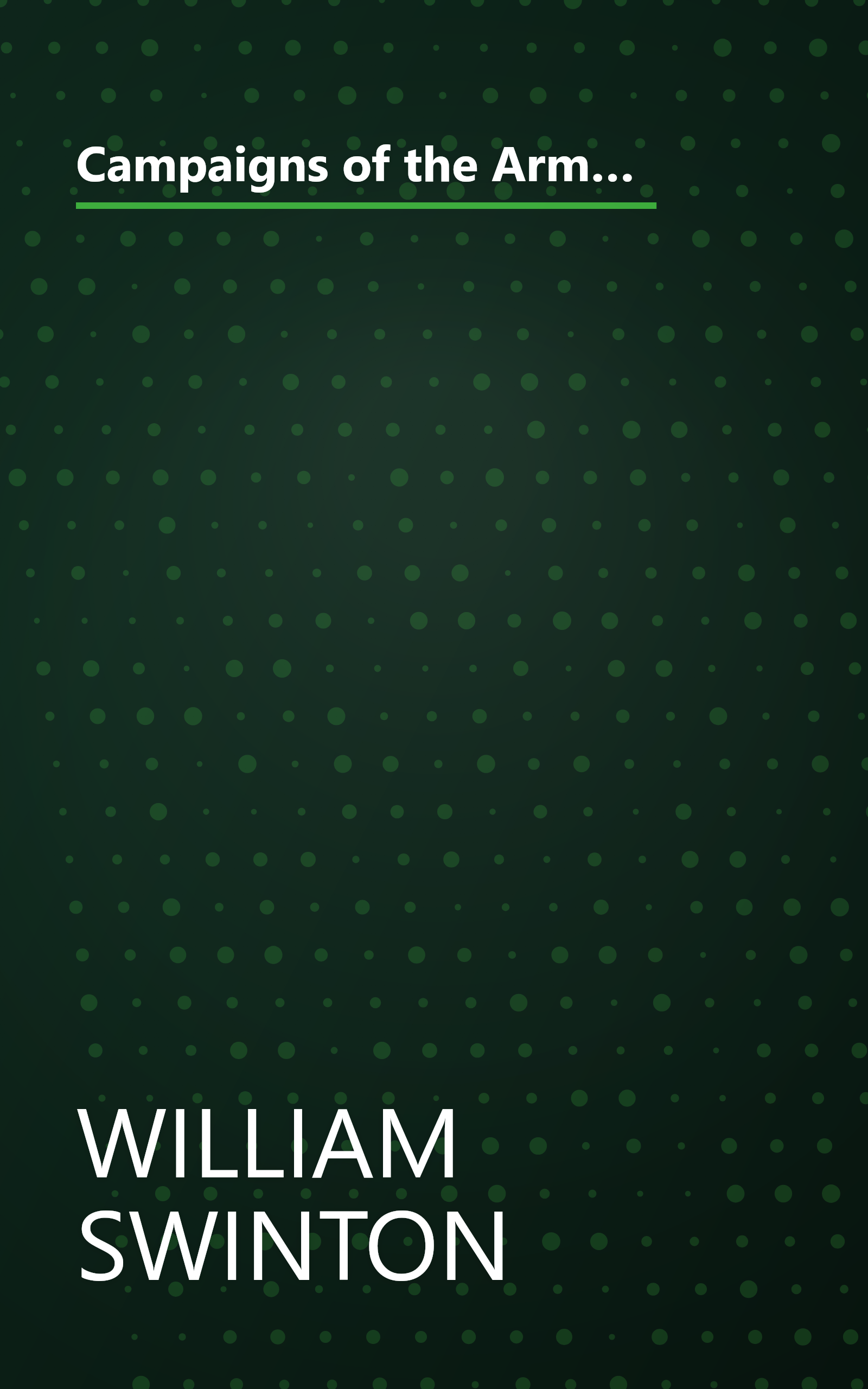 Campaigns of the Army of the Potomac;: A critical history of operations in Virginia, Maryland and Pennsylvania, from the commencement to the close of the war, 1861-1865, book cover