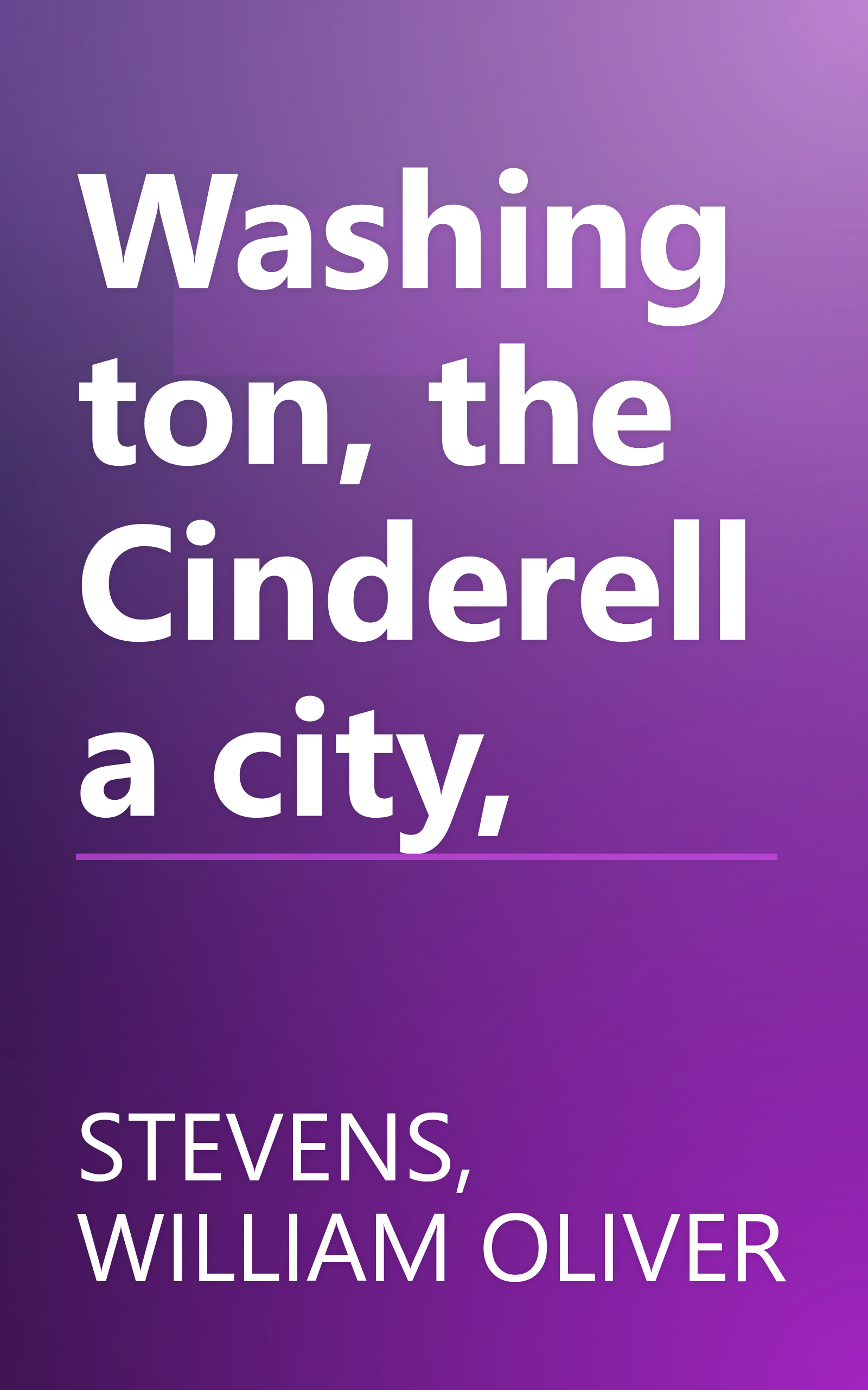 Washington, the Cinderella city, book cover