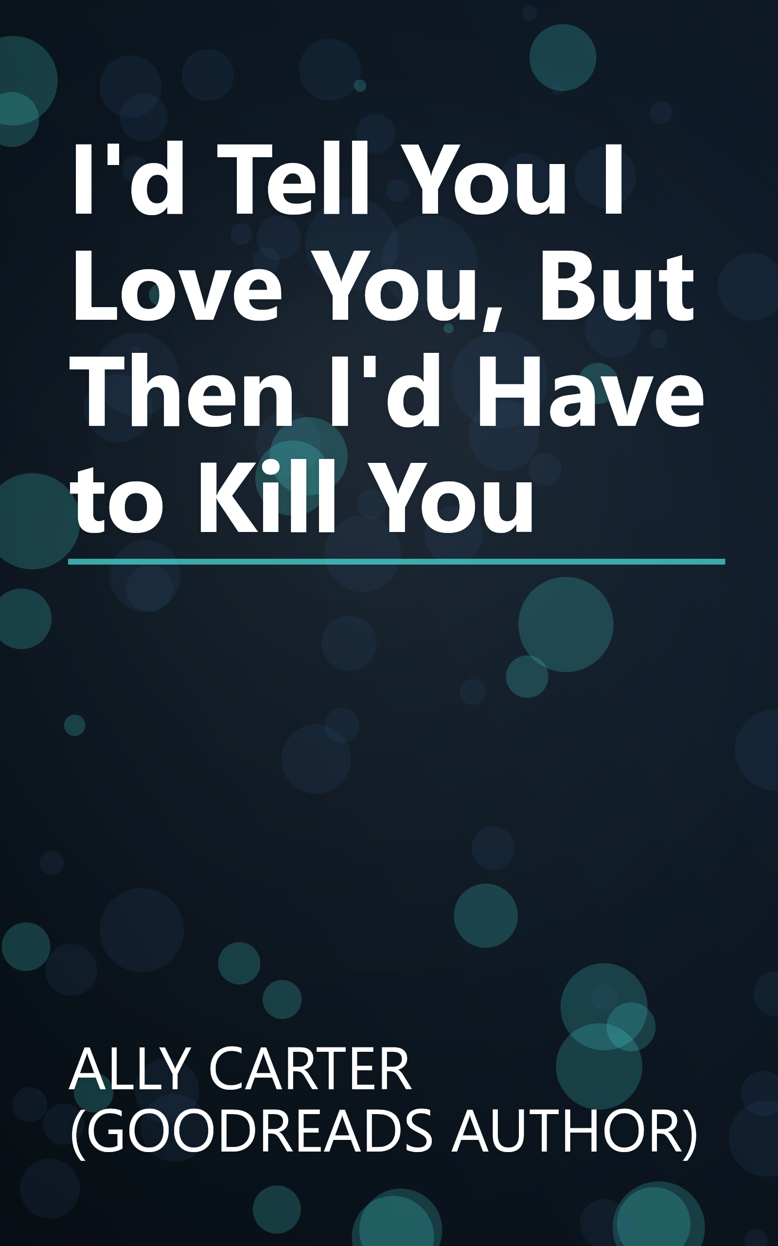 I'd Tell You I Love You, But Then I'd Have to Kill You book cover