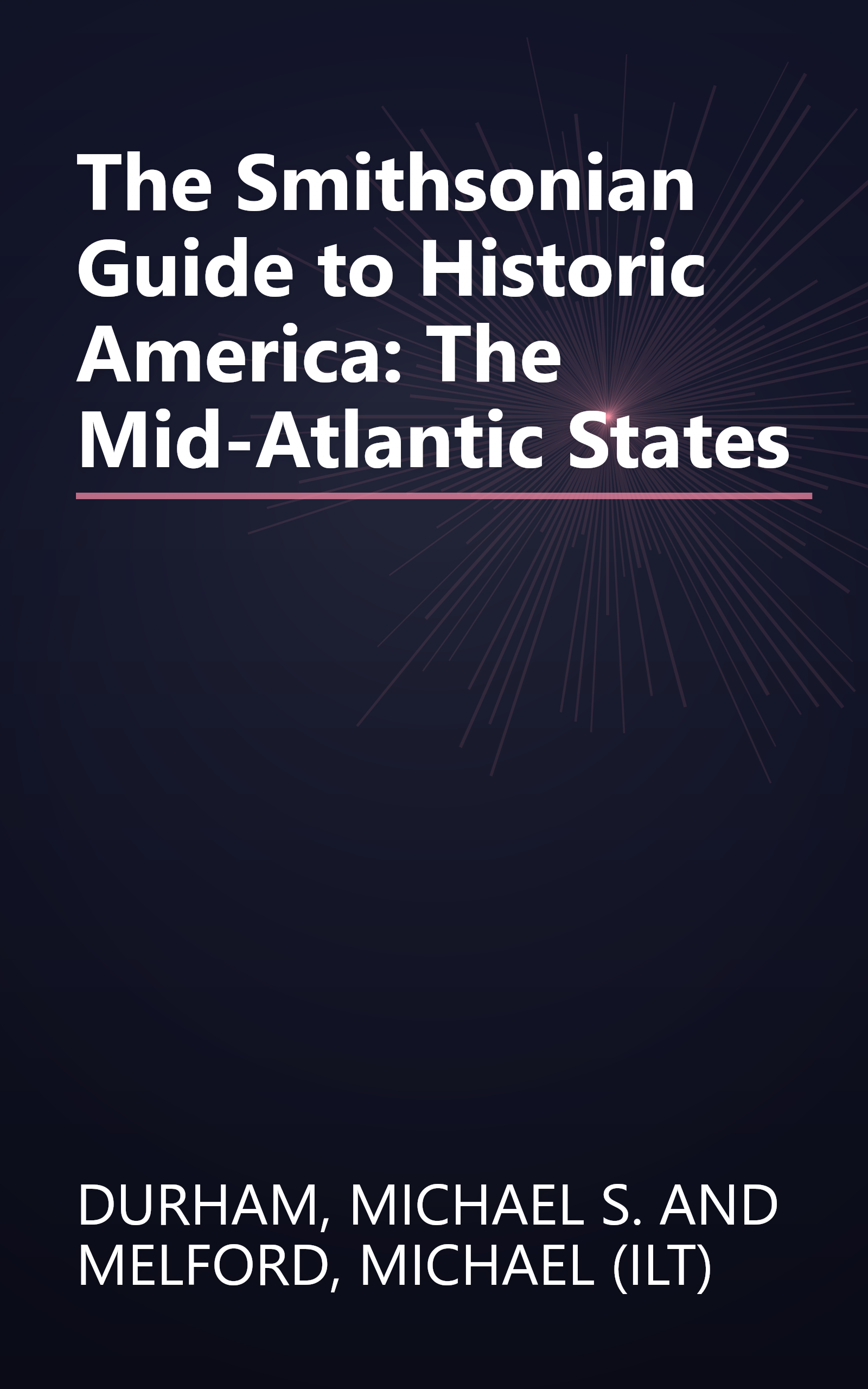 The Smithsonian Guide to Historic America: The Mid-Atlantic States book cover