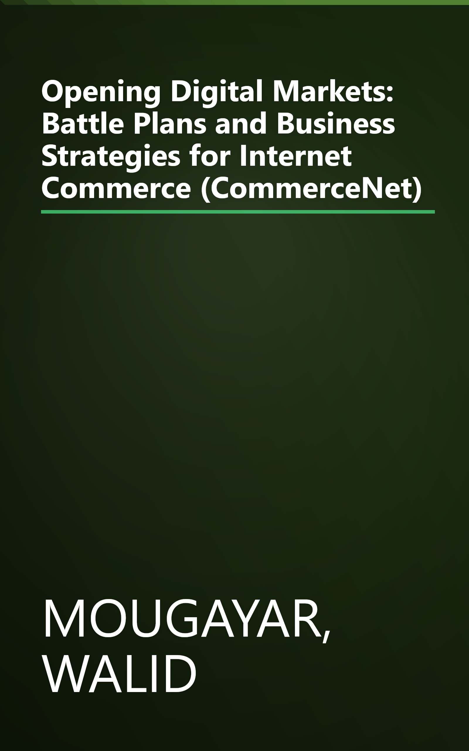 Opening Digital Markets: Battle Plans and Business Strategies for Internet Commerce (CommerceNet) book cover