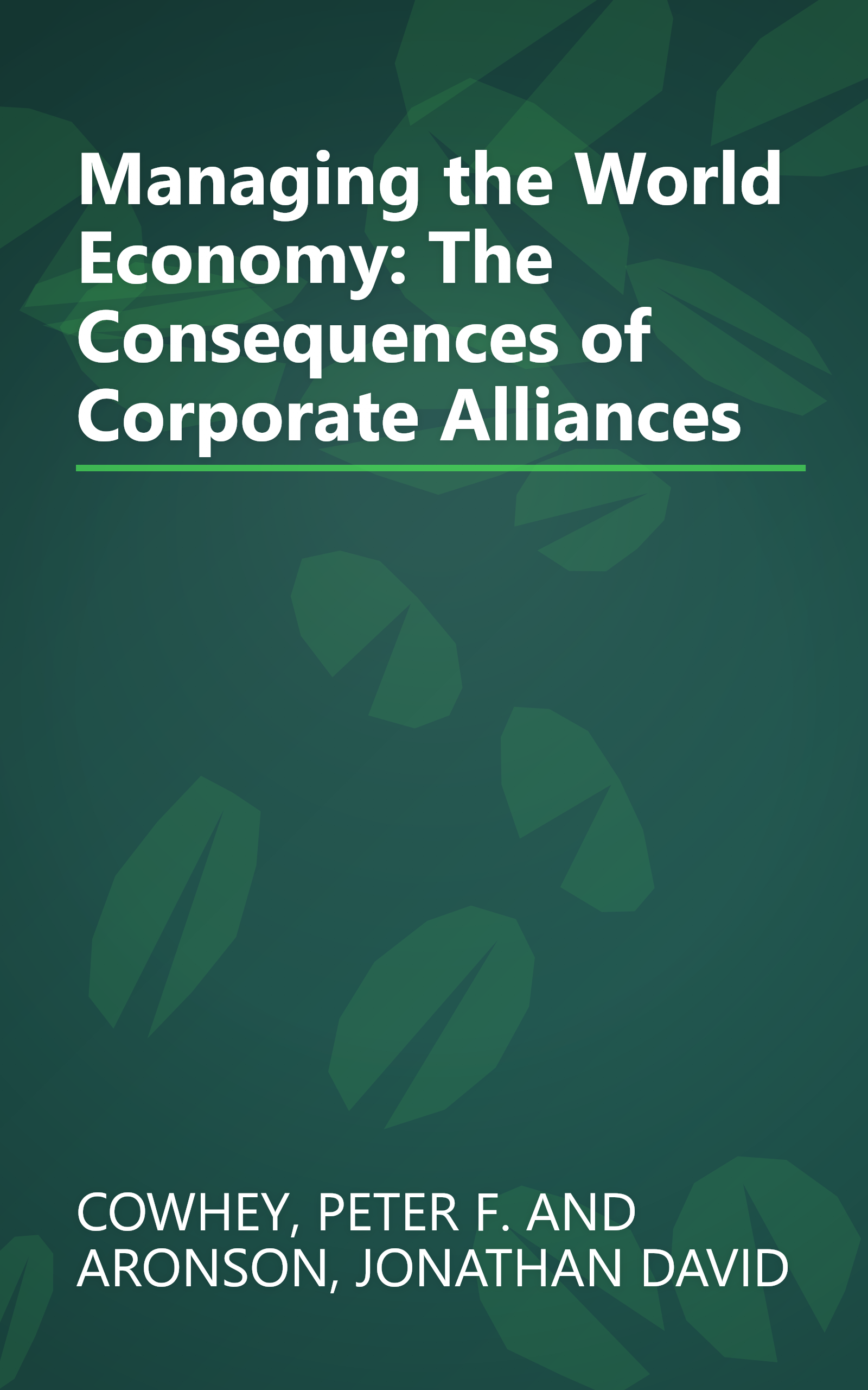Managing the World Economy: The Consequences of Corporate Alliances book cover