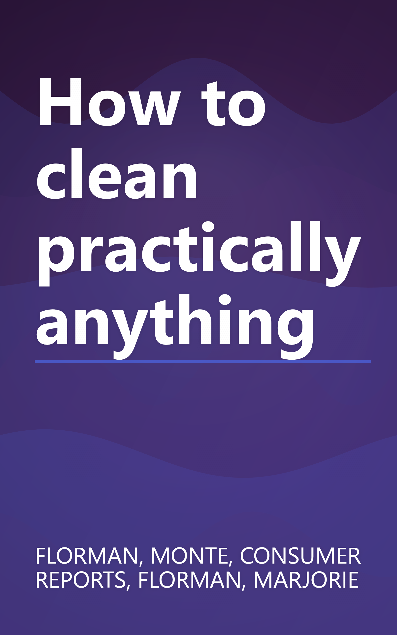 How to clean practically anything book cover