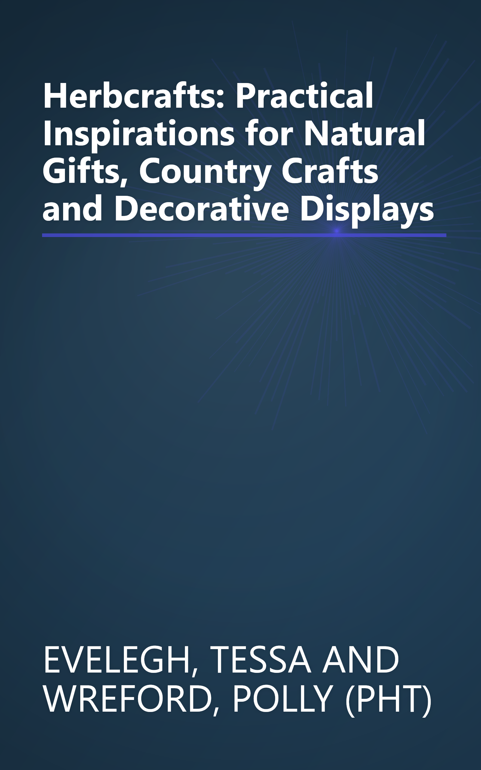 Herbcrafts: Practical Inspirations for Natural Gifts, Country Crafts and Decorative Displays book cover