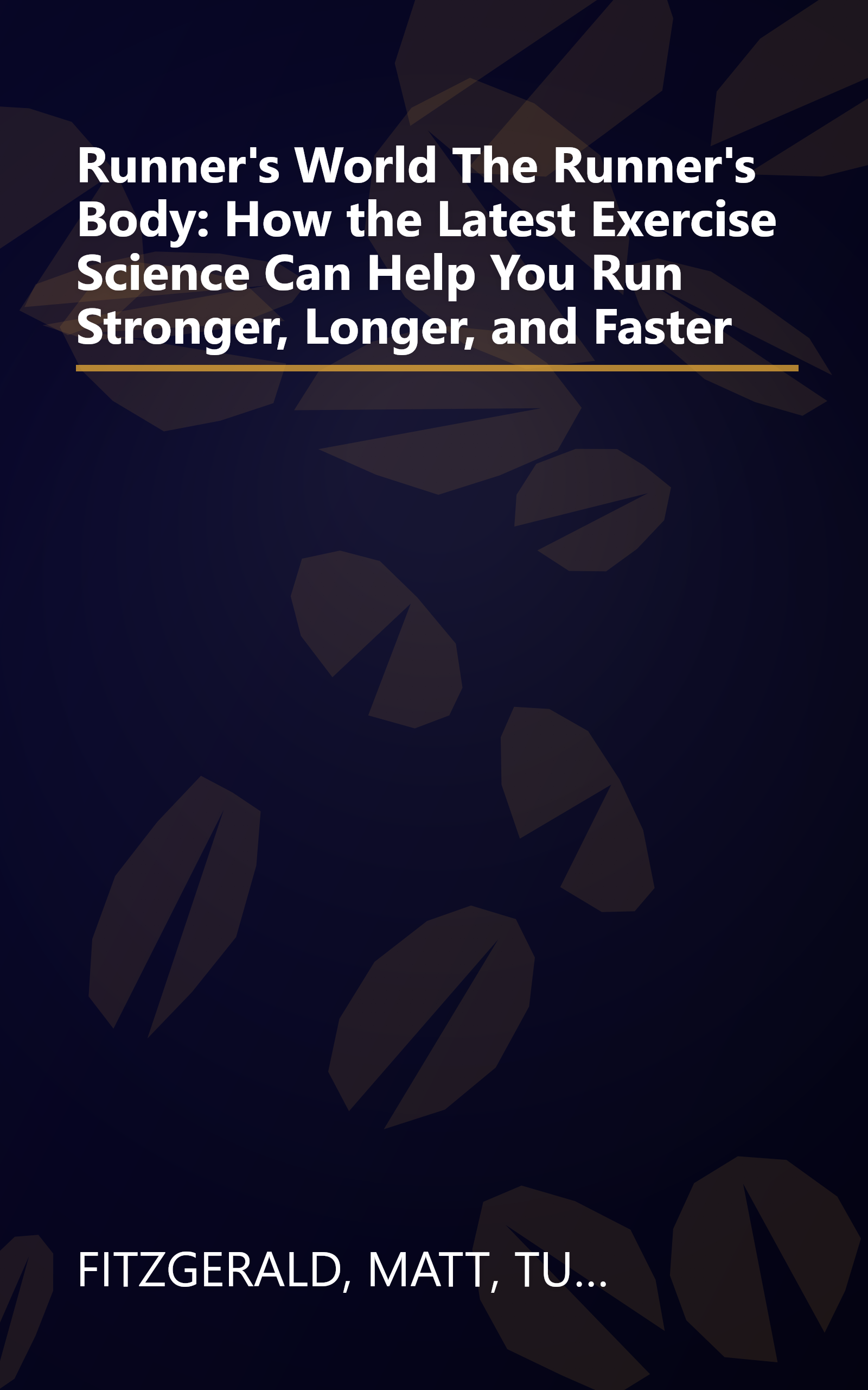 Runner's World The Runner's Body: How the Latest Exercise Science Can Help You Run Stronger, Longer, and Faster book cover