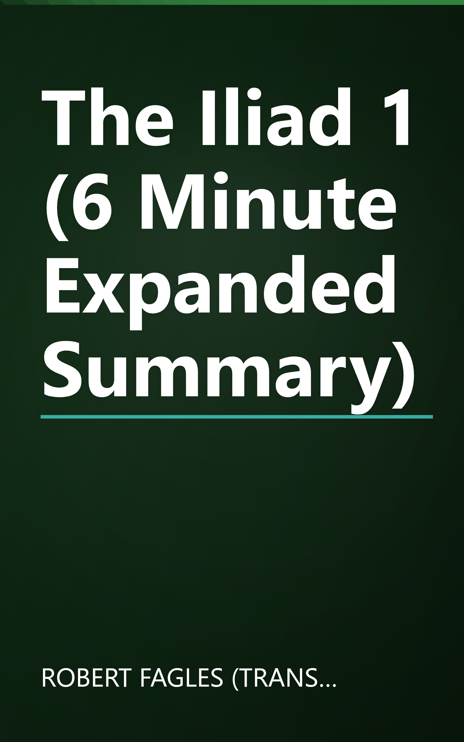 The Iliad 1 (6 Minute   Expanded Summary) book cover