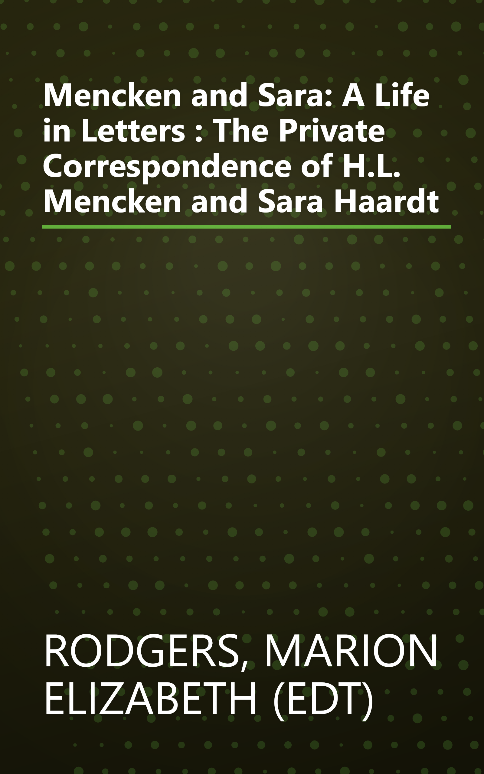 Mencken and Sara: A Life in Letters : The Private Correspondence of H.L. Mencken and Sara Haardt book cover