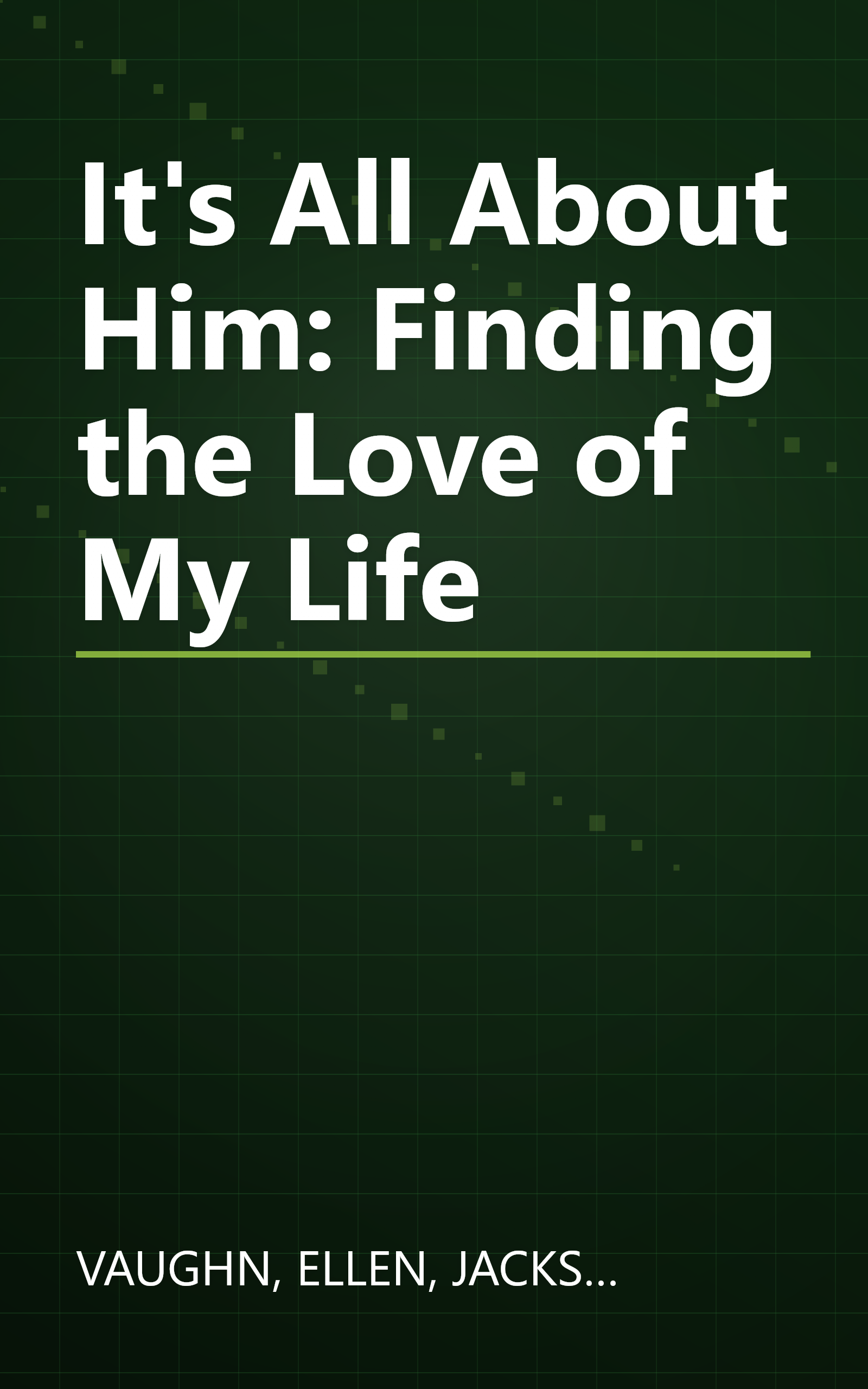 It's All About Him: Finding the Love of My Life book cover
