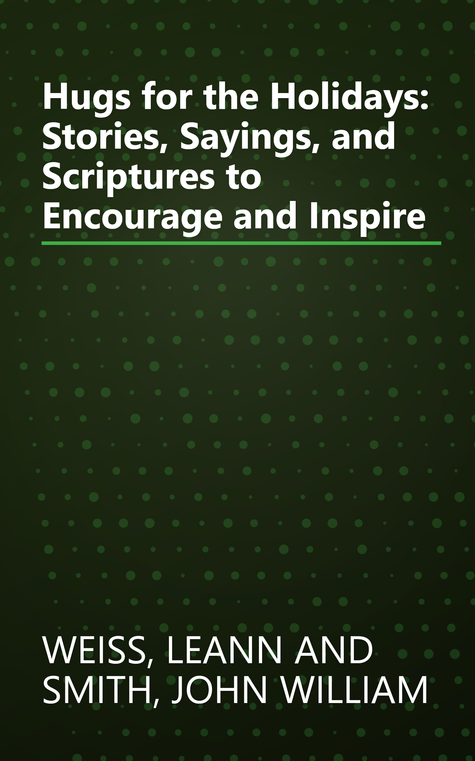 Hugs for the Holidays: Stories, Sayings, and Scriptures to Encourage and Inspire book cover