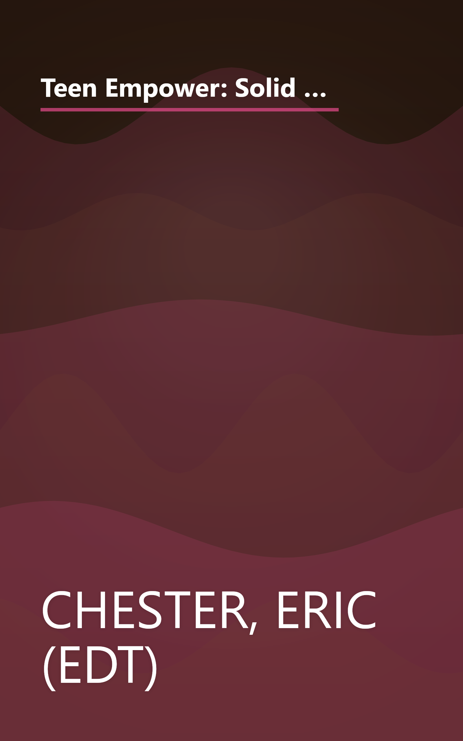 Teen Empower: Solid Gold Advice for Those Who Teach, Lead & Guide Today's Teens from America's Top Speakers and Authors in Education book cover