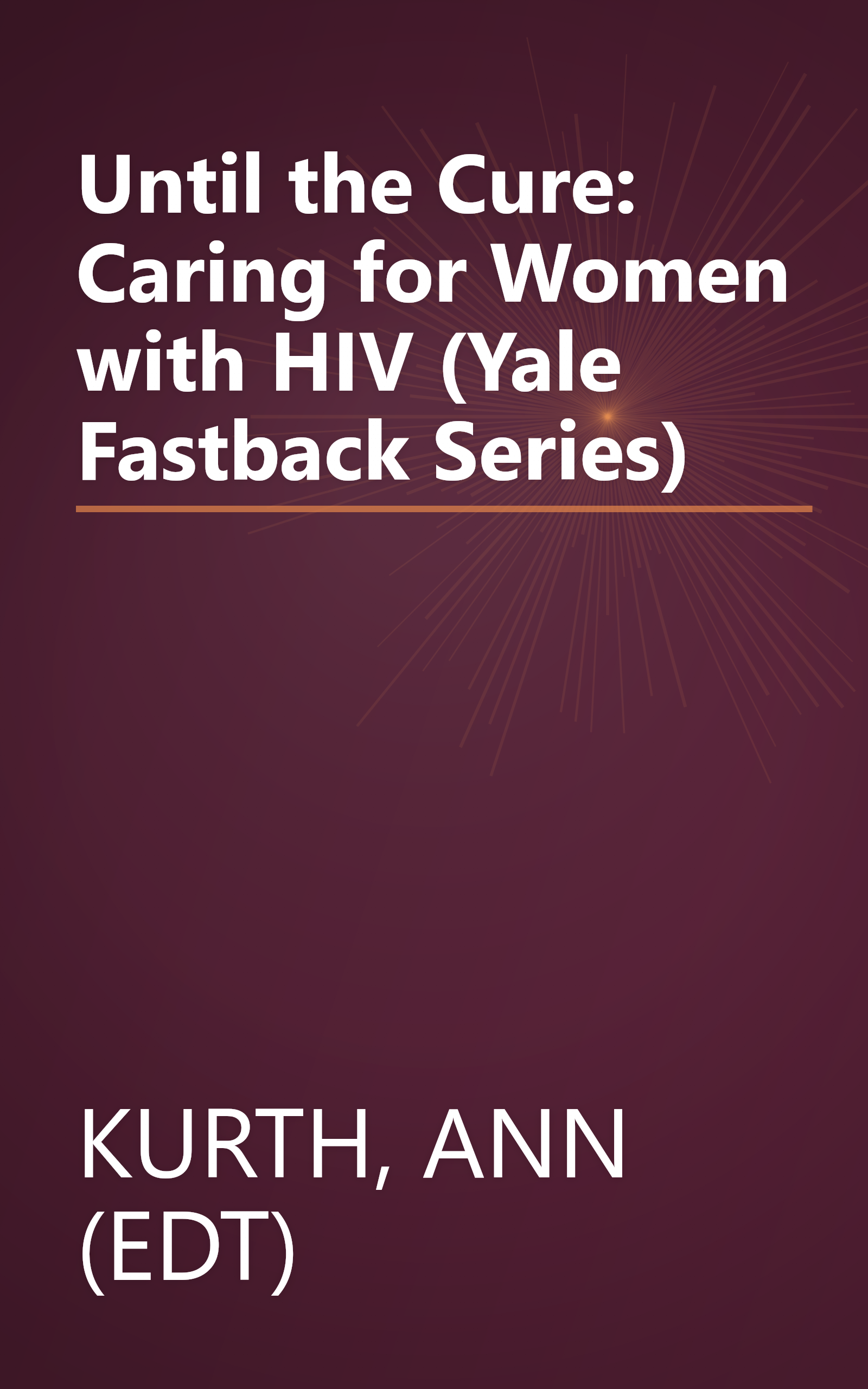 Until the Cure: Caring for Women with HIV (Yale Fastback Series) book cover