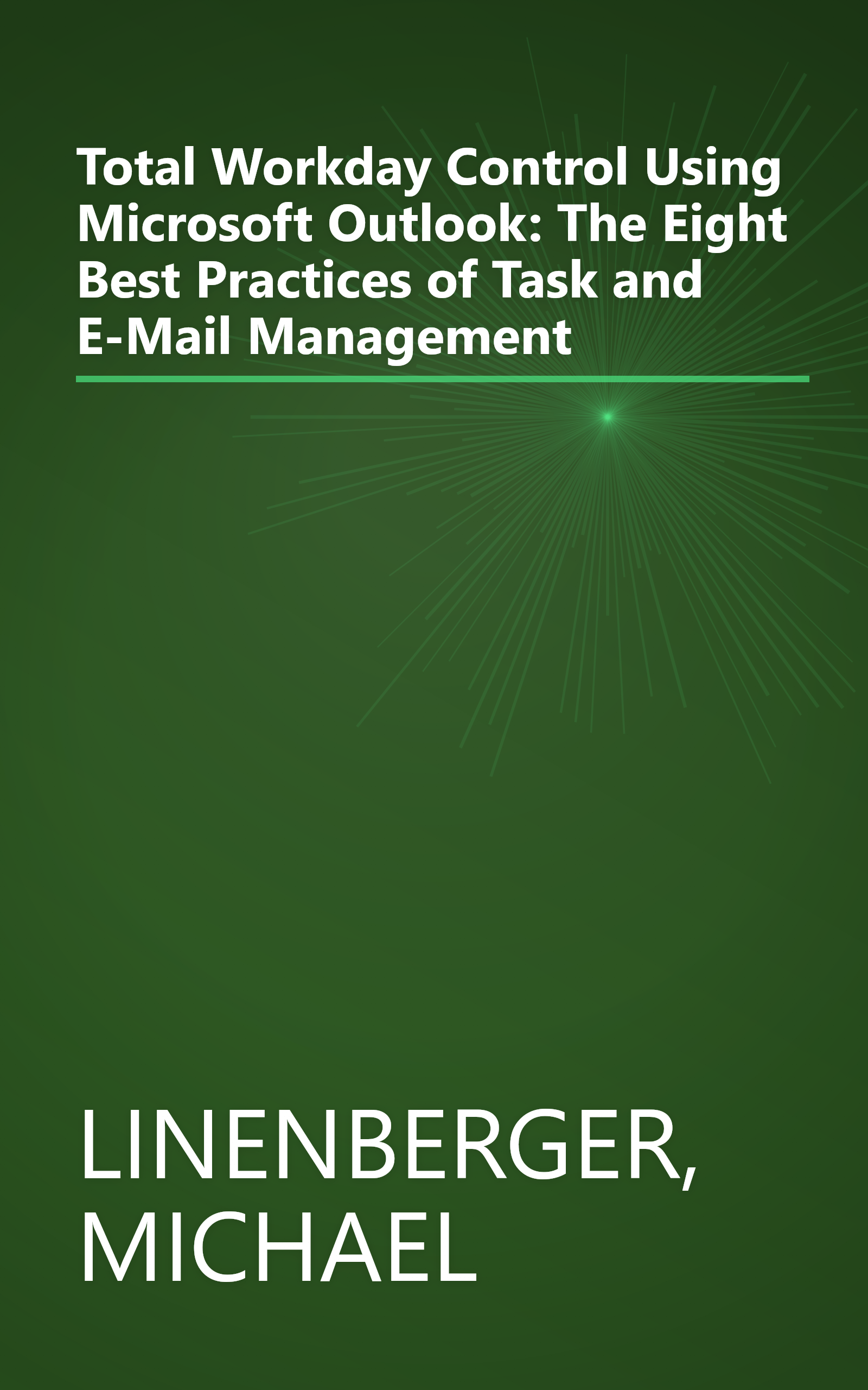 Total Workday Control Using Microsoft Outlook: The Eight Best Practices of Task and E-Mail Management book cover