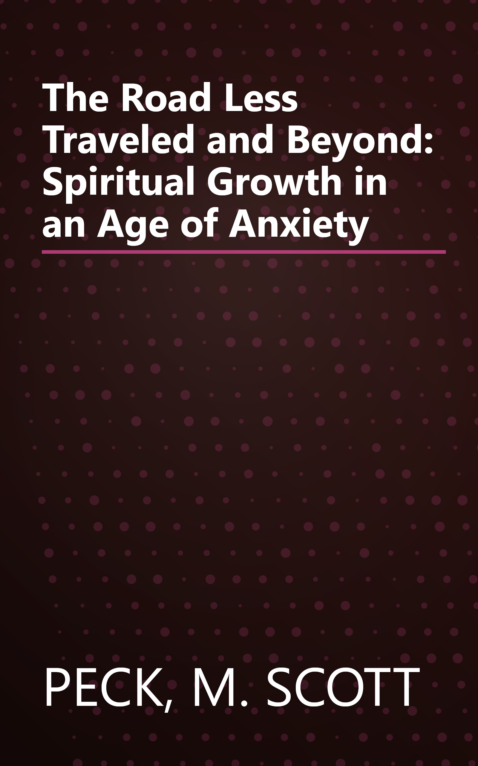 The Road Less Traveled and Beyond: Spiritual Growth in an Age of Anxiety book cover