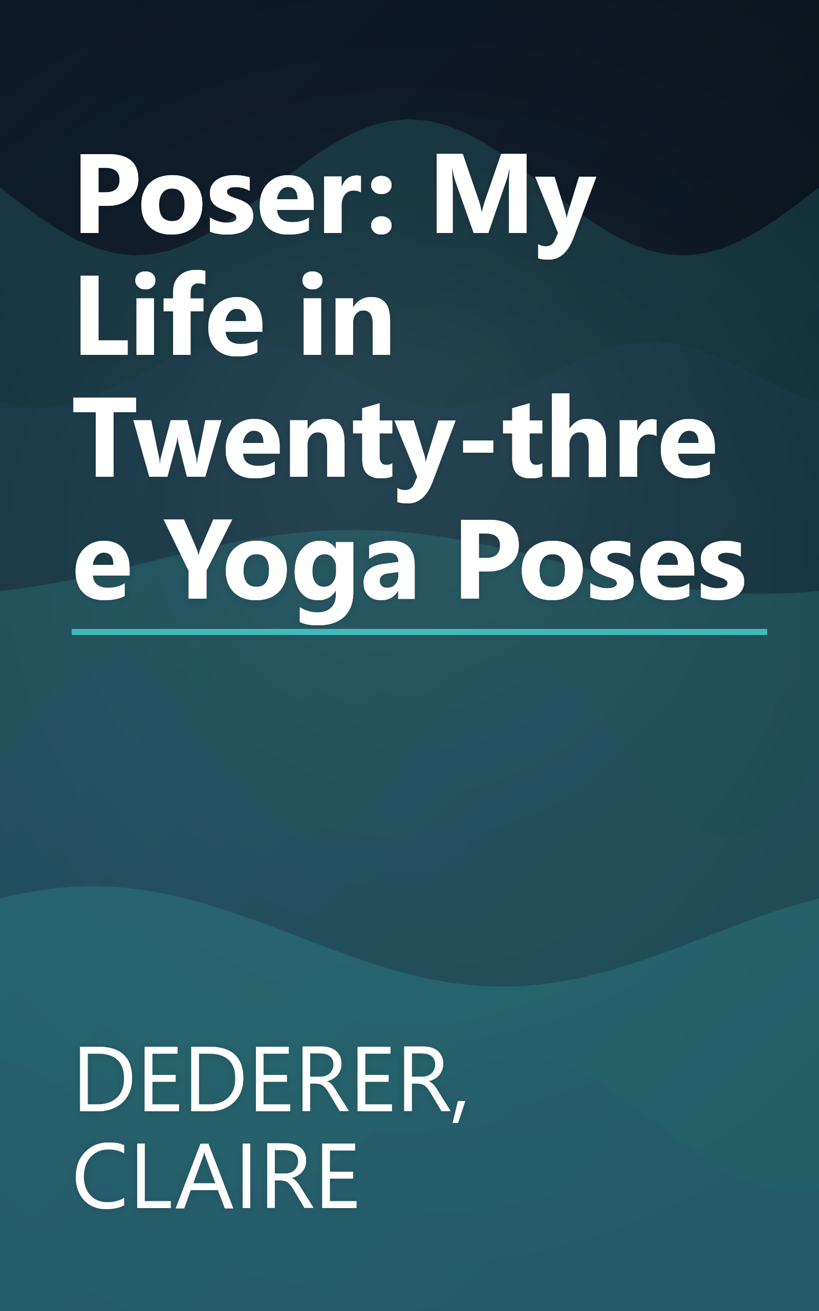 Poser: My Life in Twenty-three Yoga Poses book cover