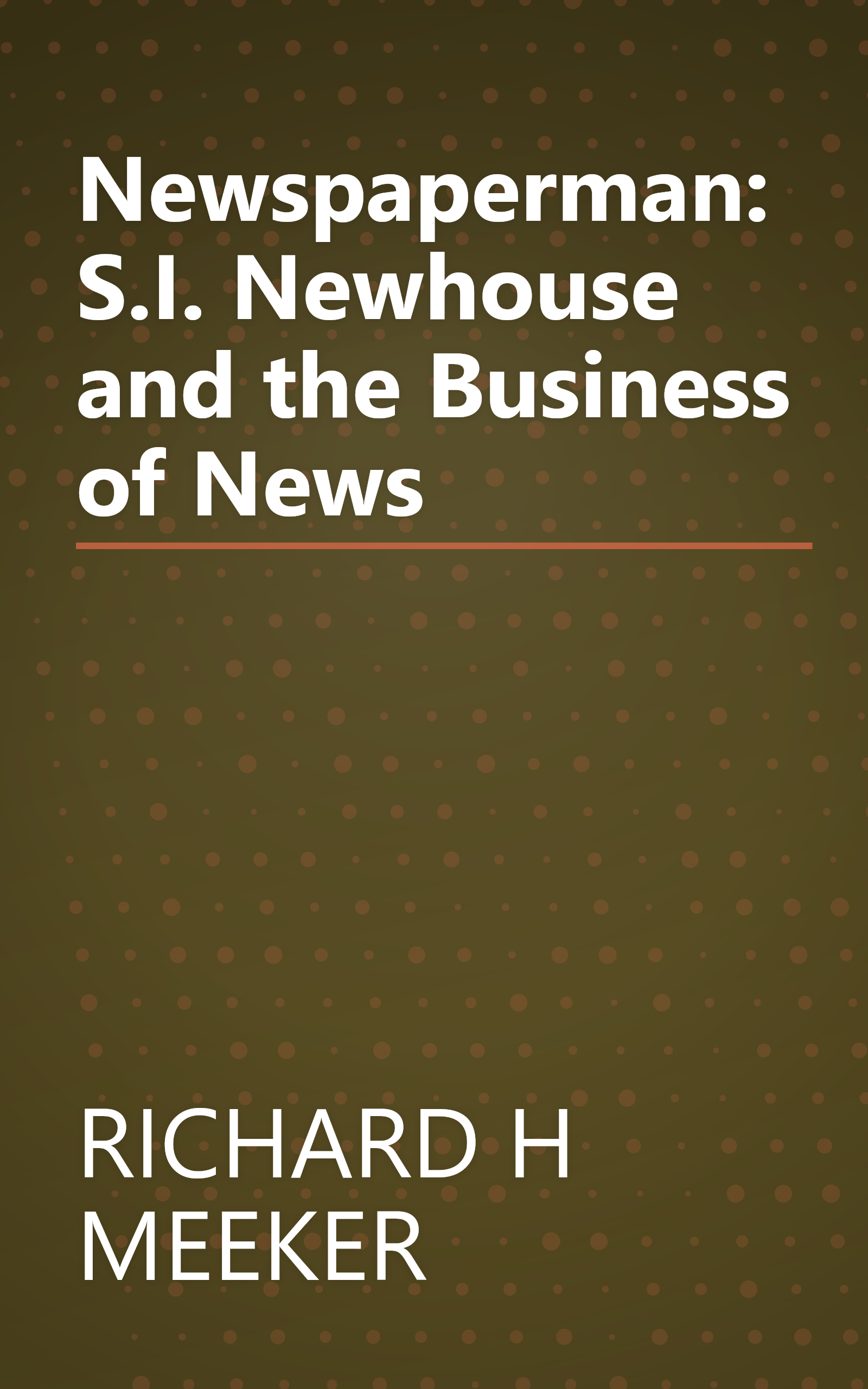 Newspaperman: S.I. Newhouse and the Business of News book cover