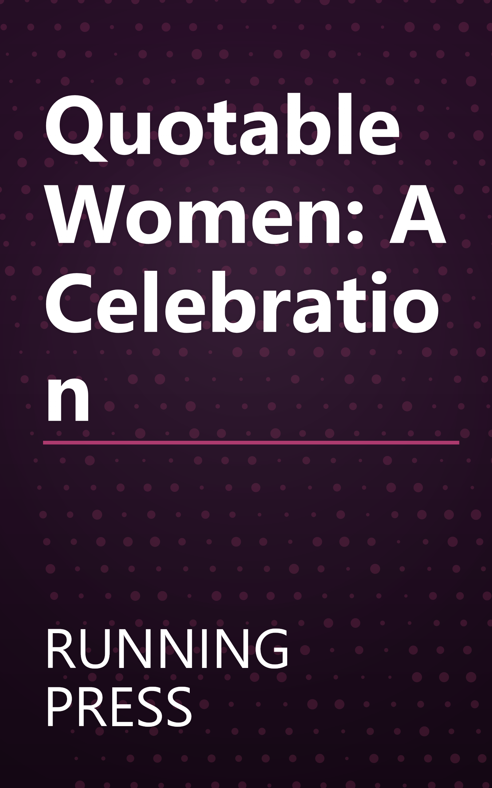 Quotable Women: A Celebration book cover