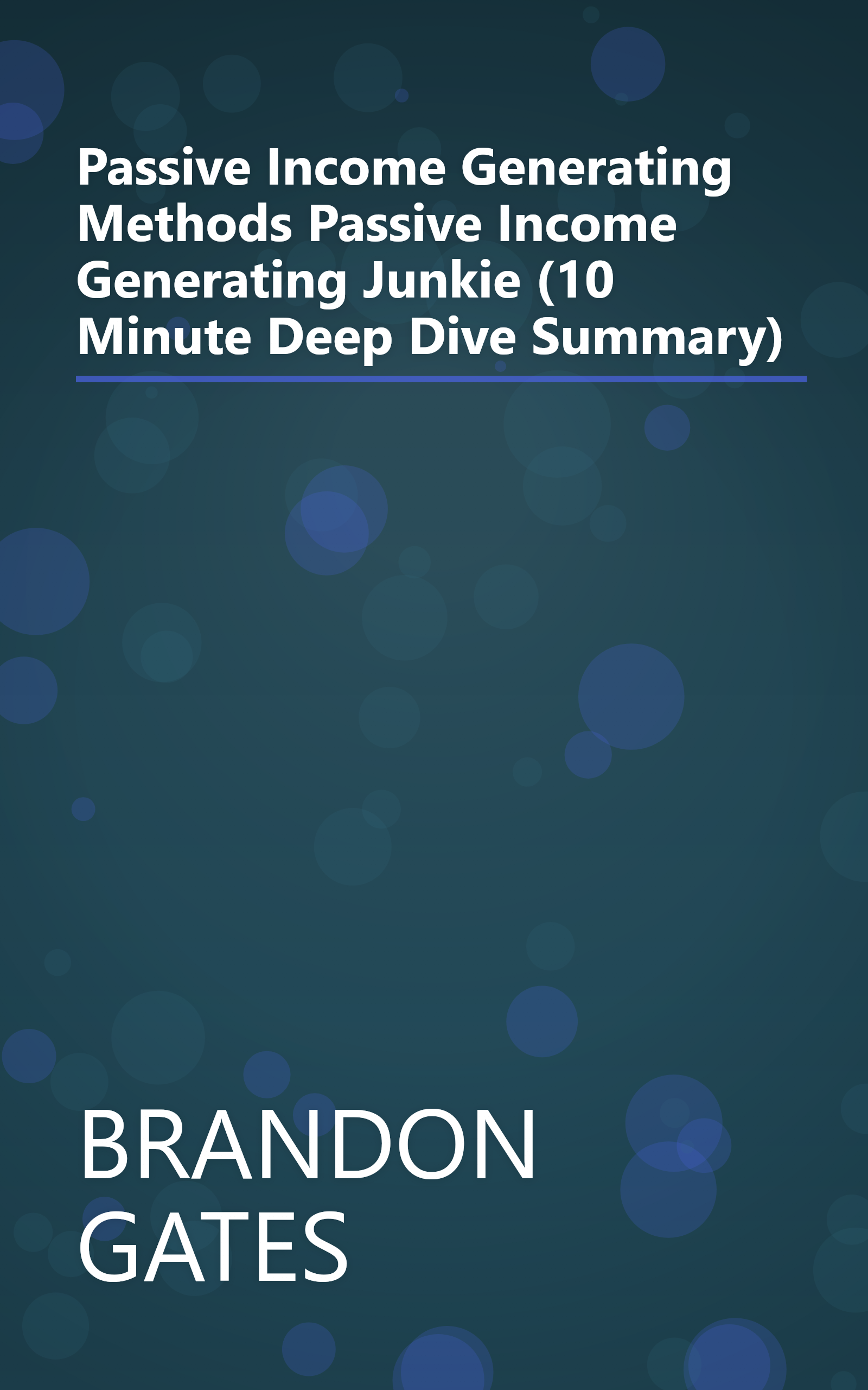 Passive Income Generating Methods  Passive Income Generating Junkie (10 Minute   Deep Dive Summary) book cover
