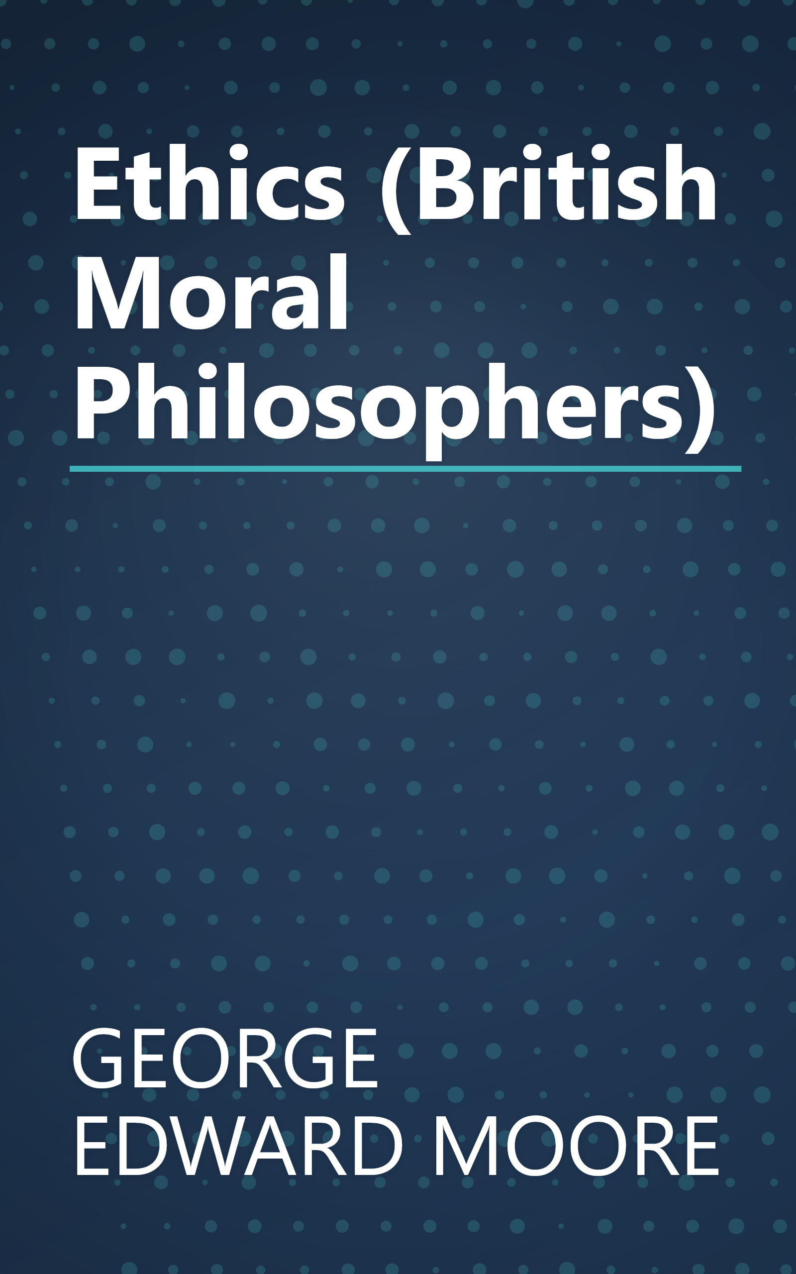 Ethics (British Moral Philosophers) book cover