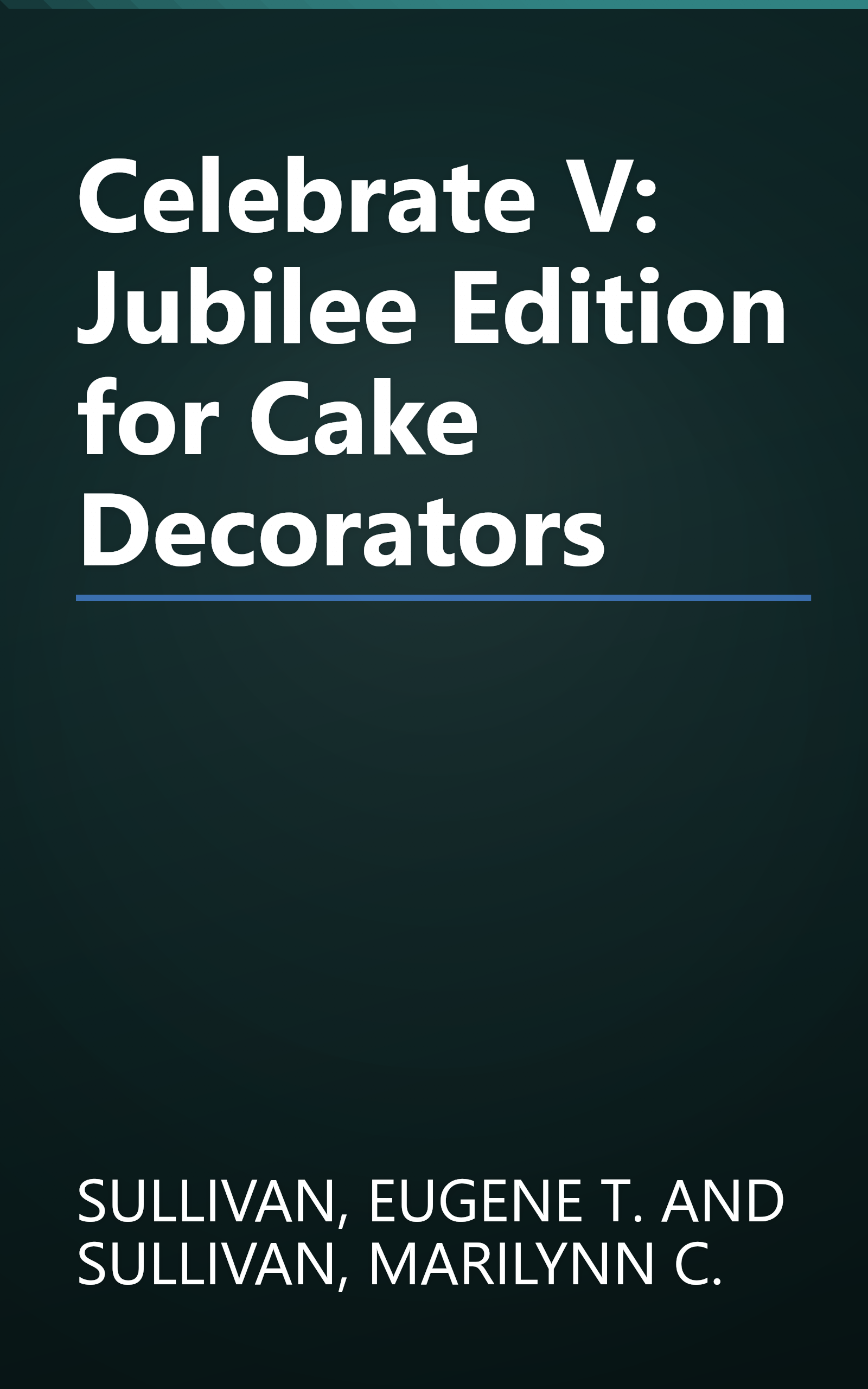 Celebrate V: Jubilee Edition for Cake Decorators book cover