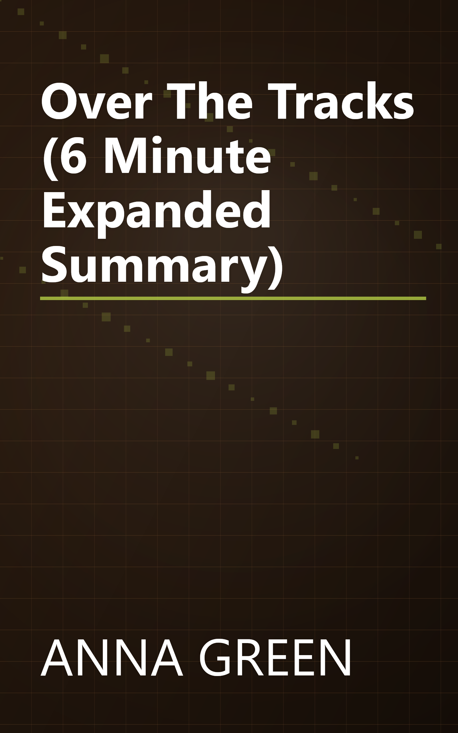 Over The Tracks (6 Minute   Expanded Summary) book cover