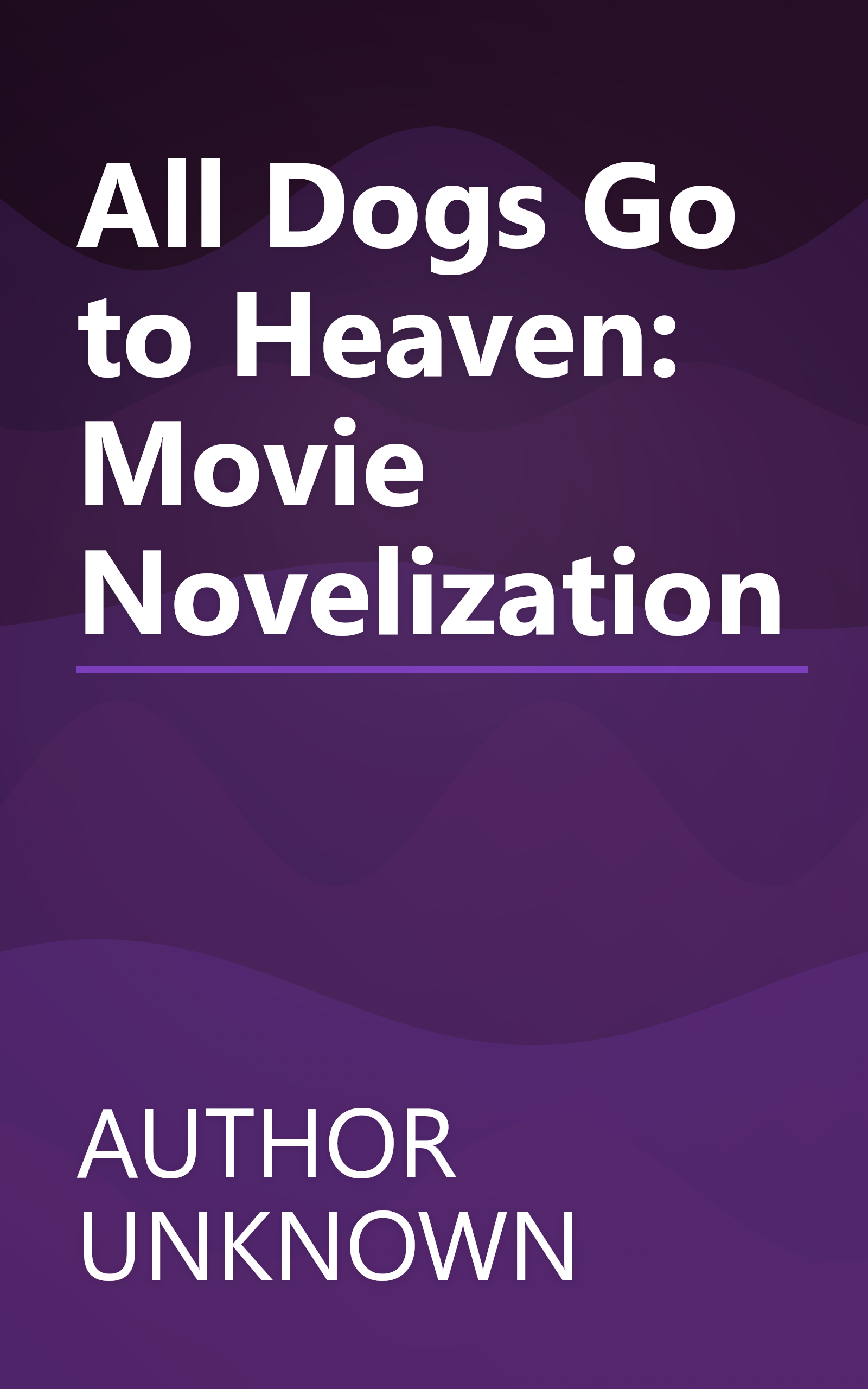 All Dogs Go to Heaven: Movie Novelization book cover
