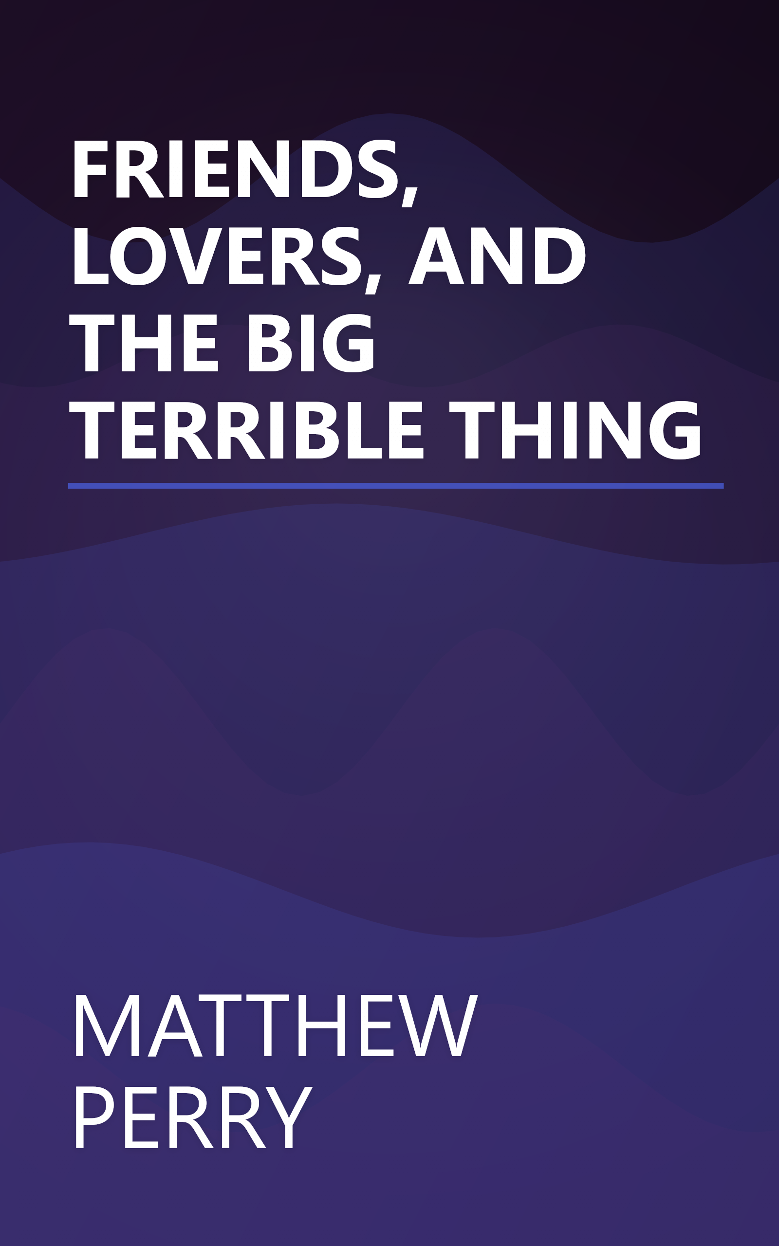 FRIENDS, LOVERS, AND THE BIG TERRIBLE THING book cover