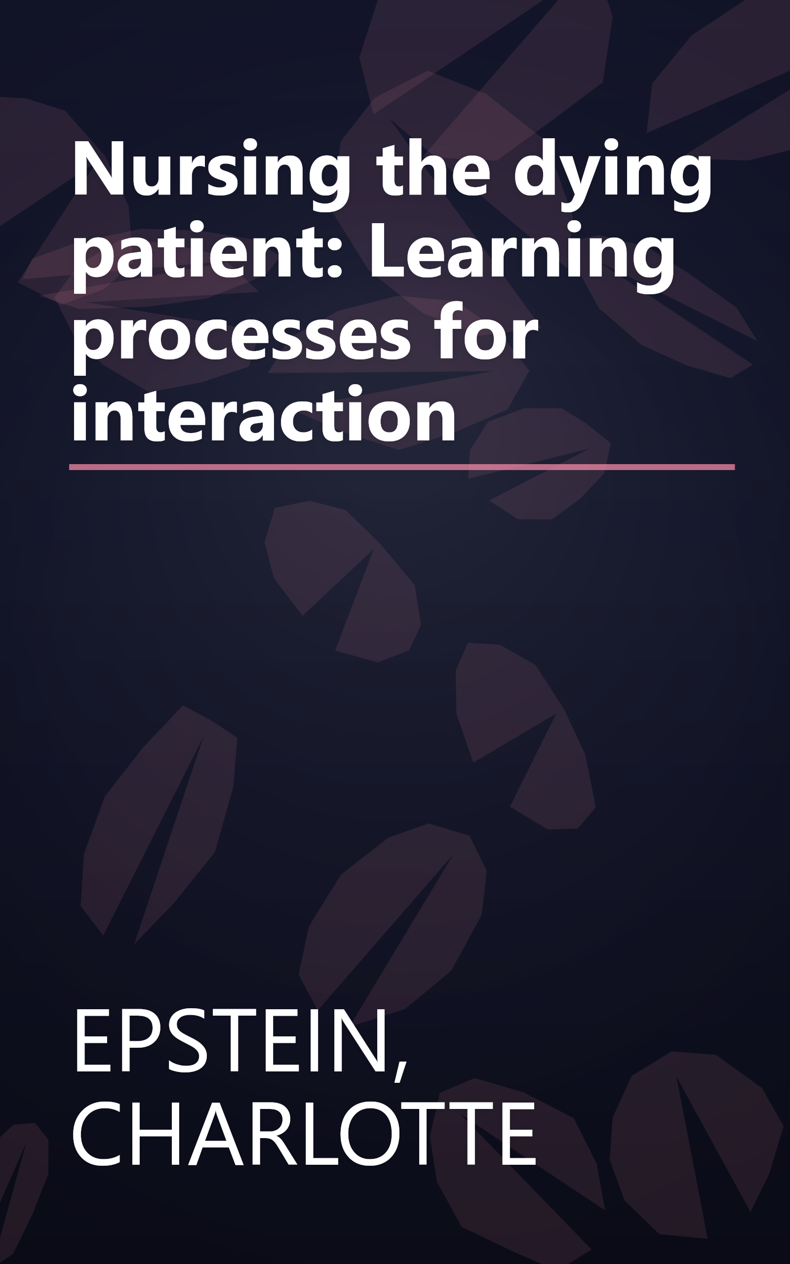 Nursing the dying patient: Learning processes for interaction book cover