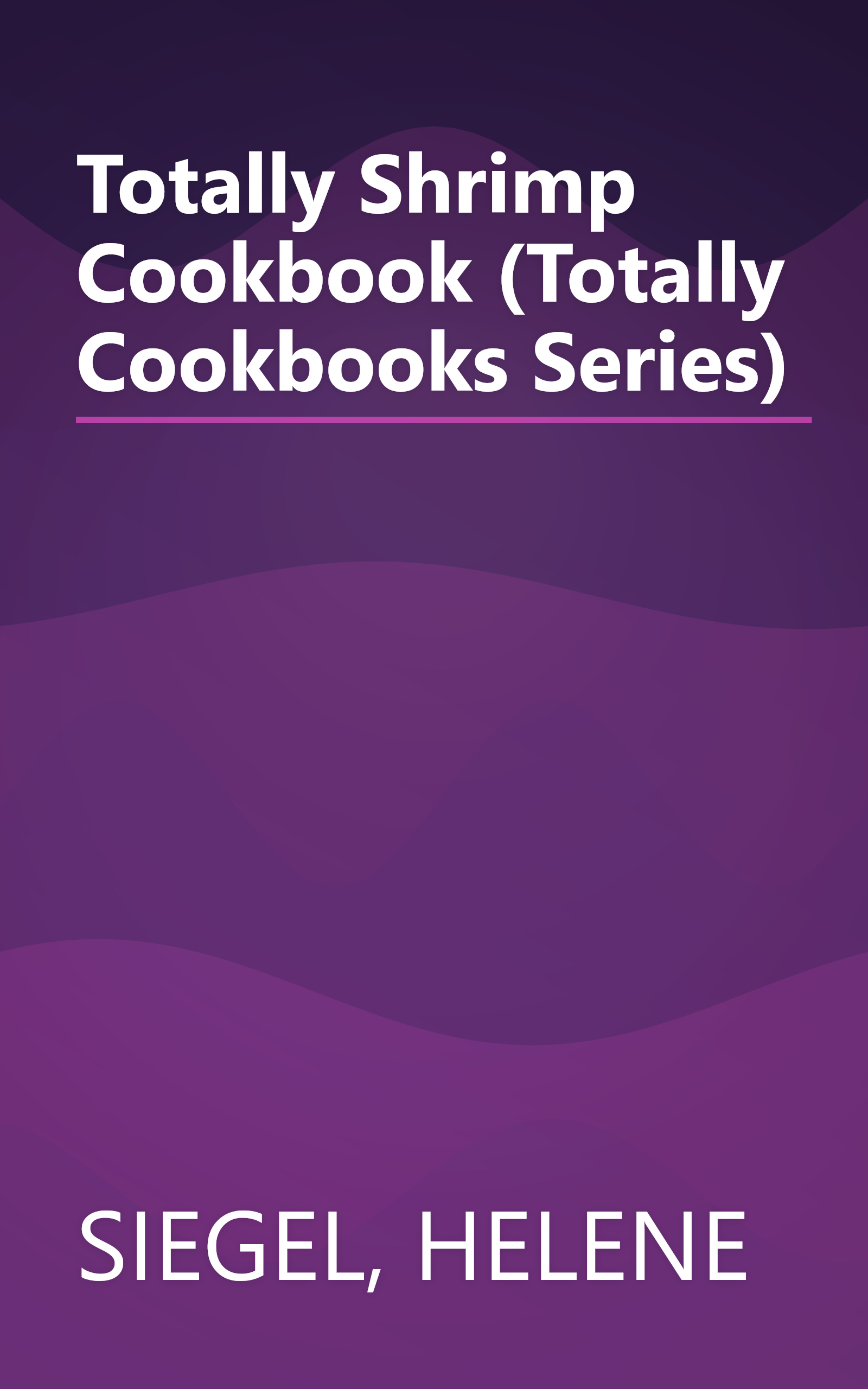 Totally Shrimp Cookbook (Totally Cookbooks Series) book cover