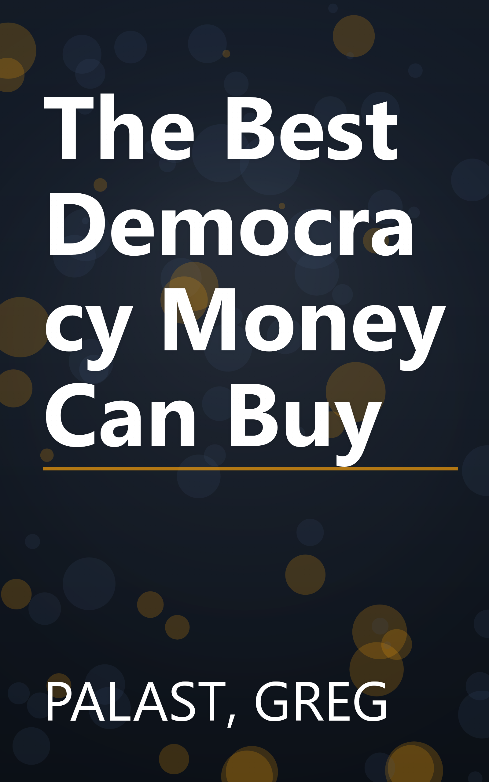 The Best Democracy Money Can Buy book cover