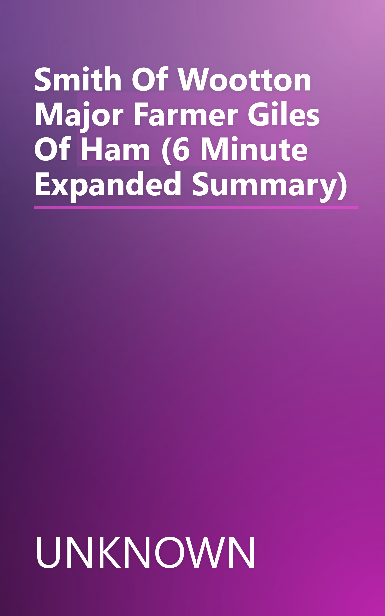 Smith Of Wootton Major   Farmer Giles Of Ham (6 Minute   Expanded Summary) book cover
