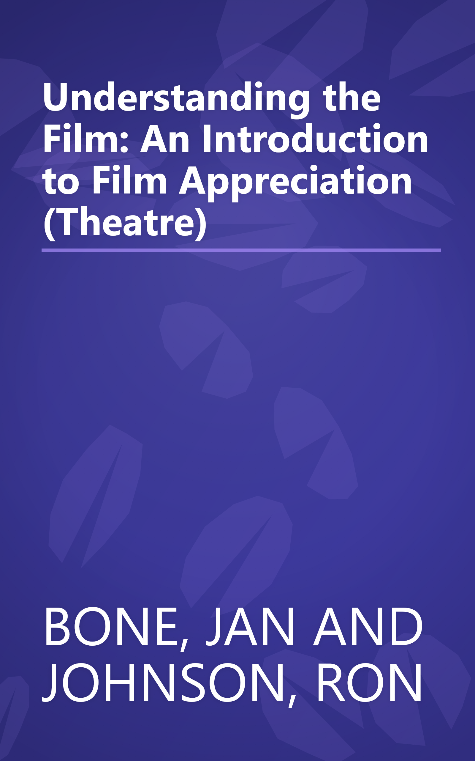 Understanding the Film: An Introduction to Film Appreciation (Theatre) book cover