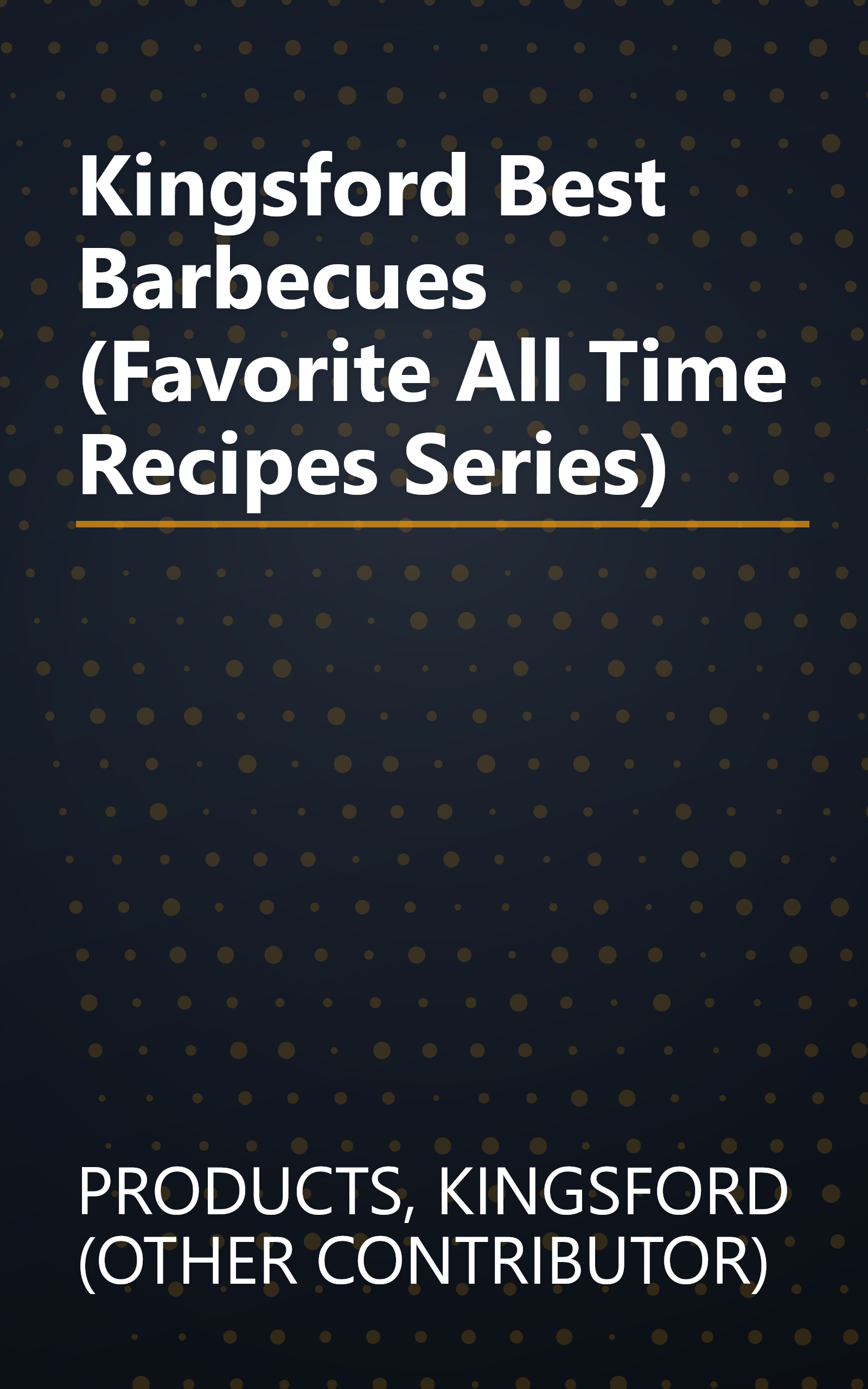 Kingsford Best Barbecues (Favorite All Time Recipes Series) book cover